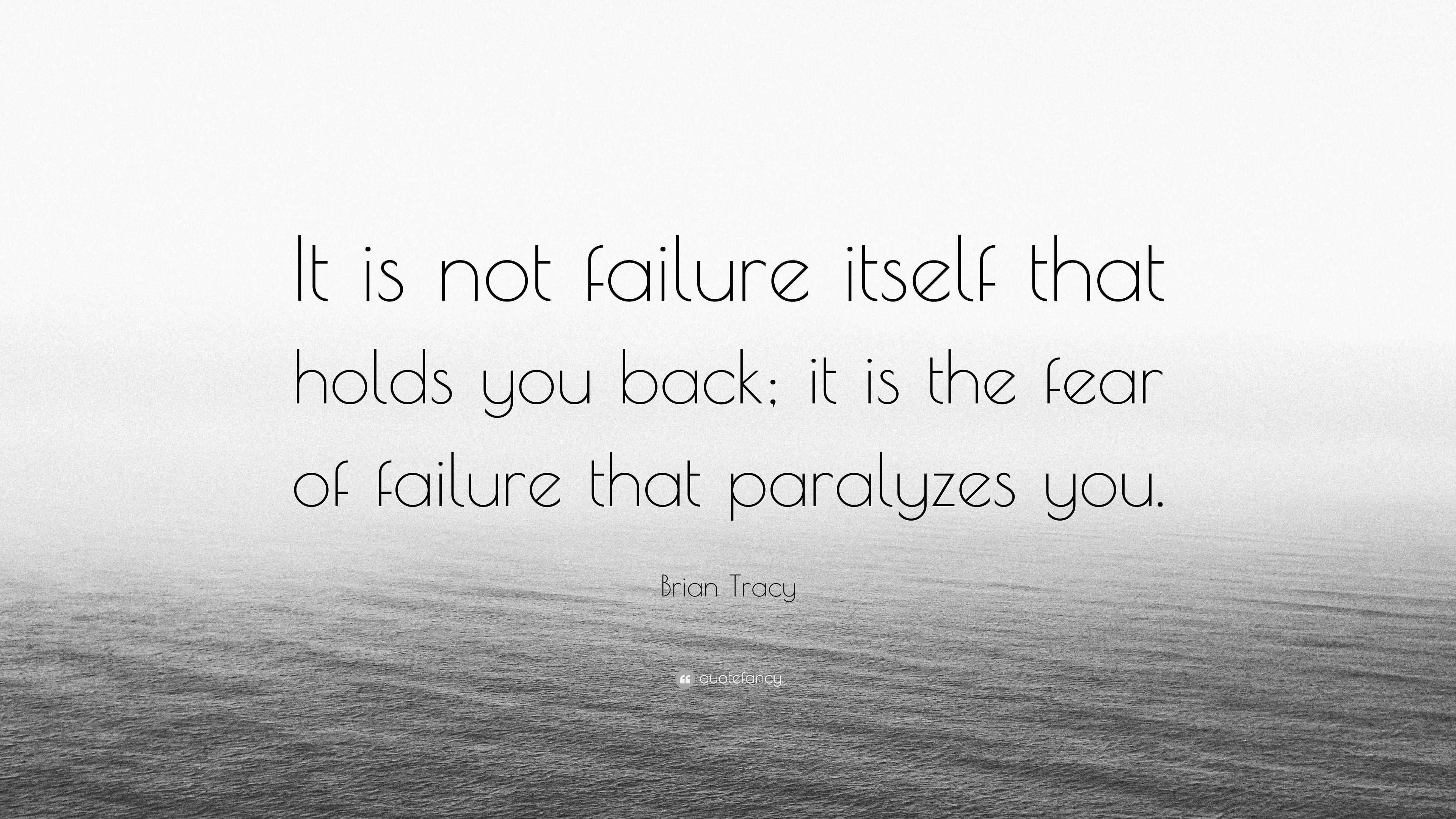 Brian Tracy Quote: “It is not failure itself that holds you back; it is ...