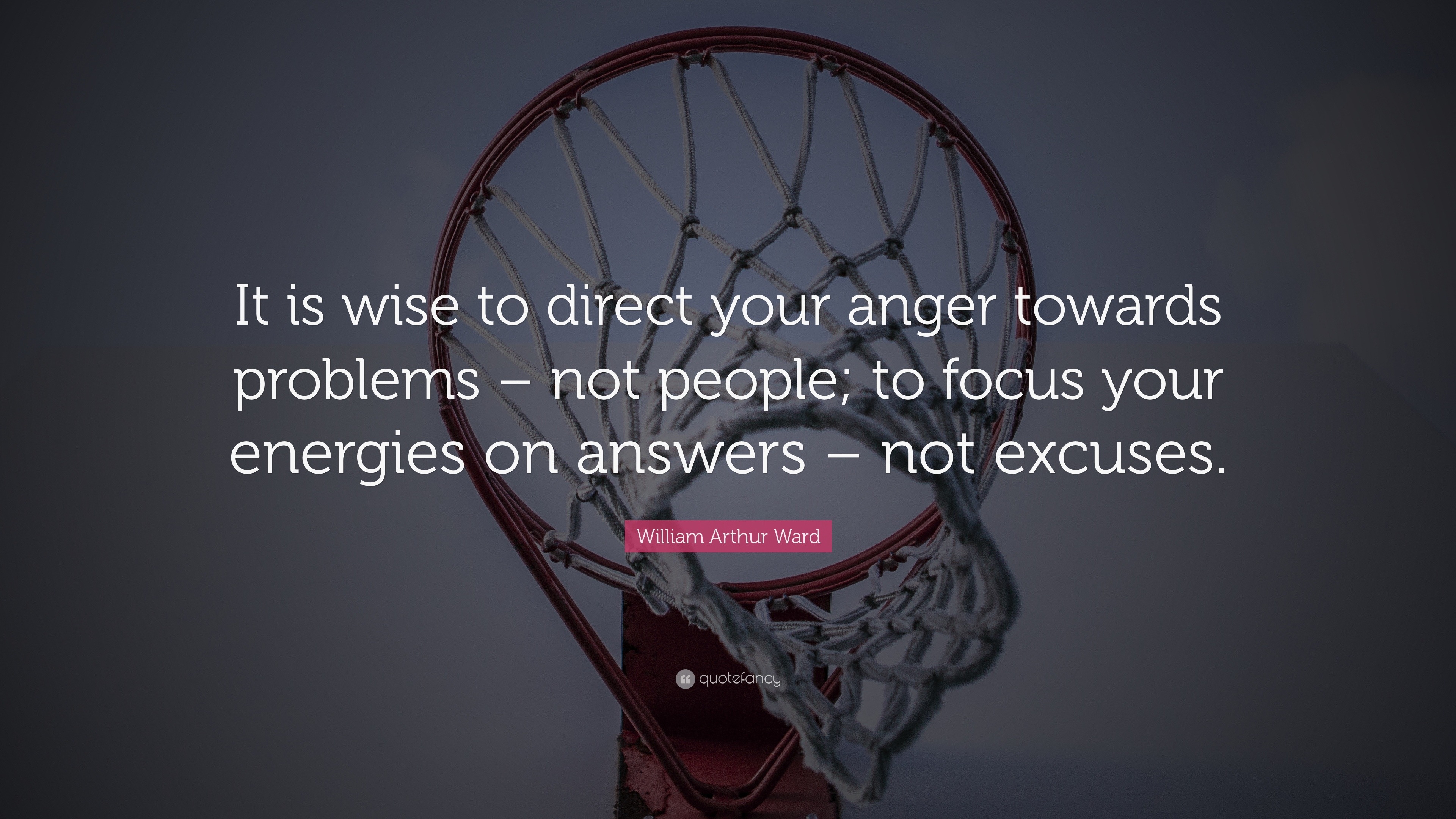 William Arthur Ward Quote: “It is wise to direct your anger towards ...
