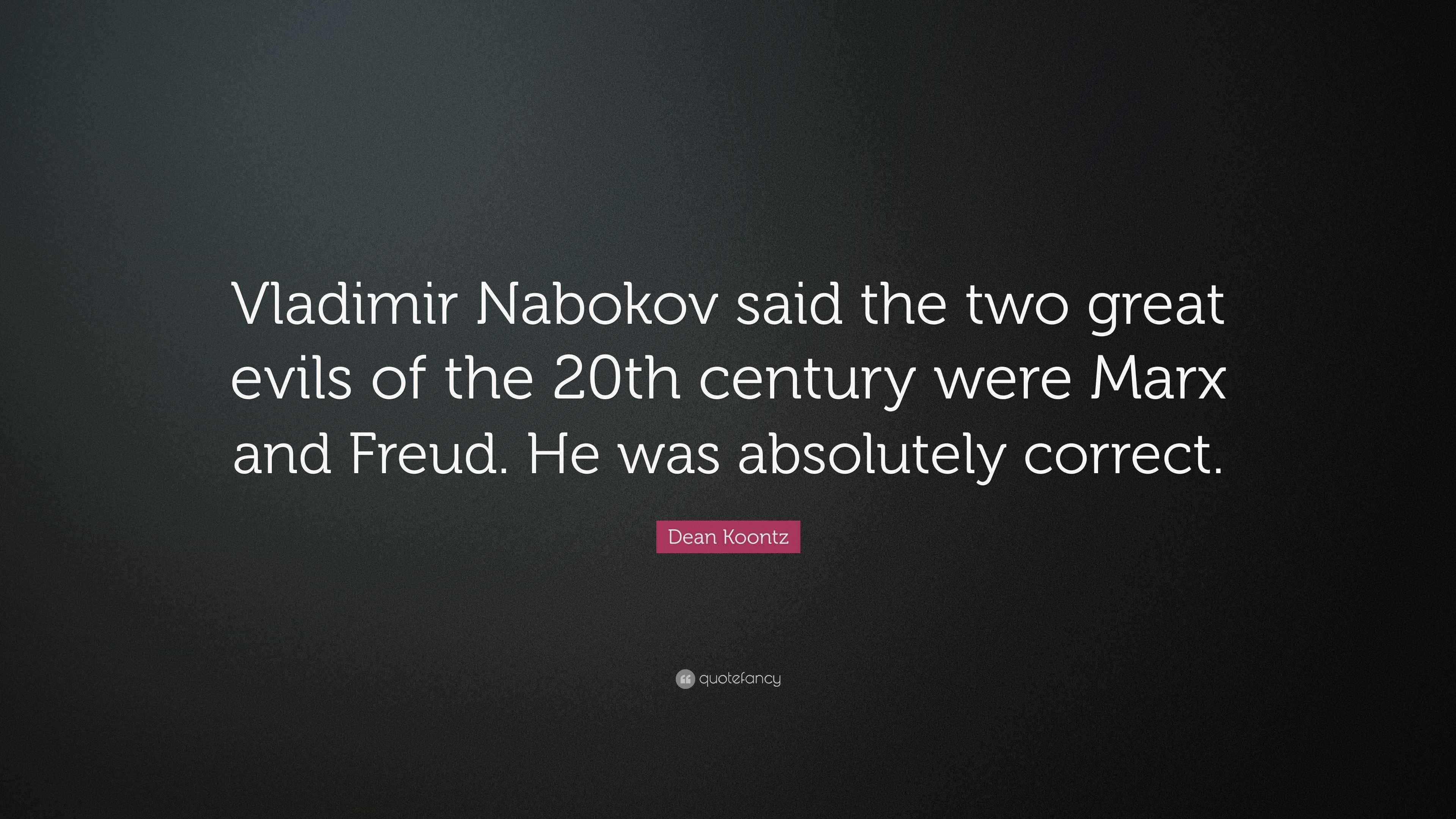 Dean Koontz Quote: “Vladimir Nabokov said the two great evils of the ...
