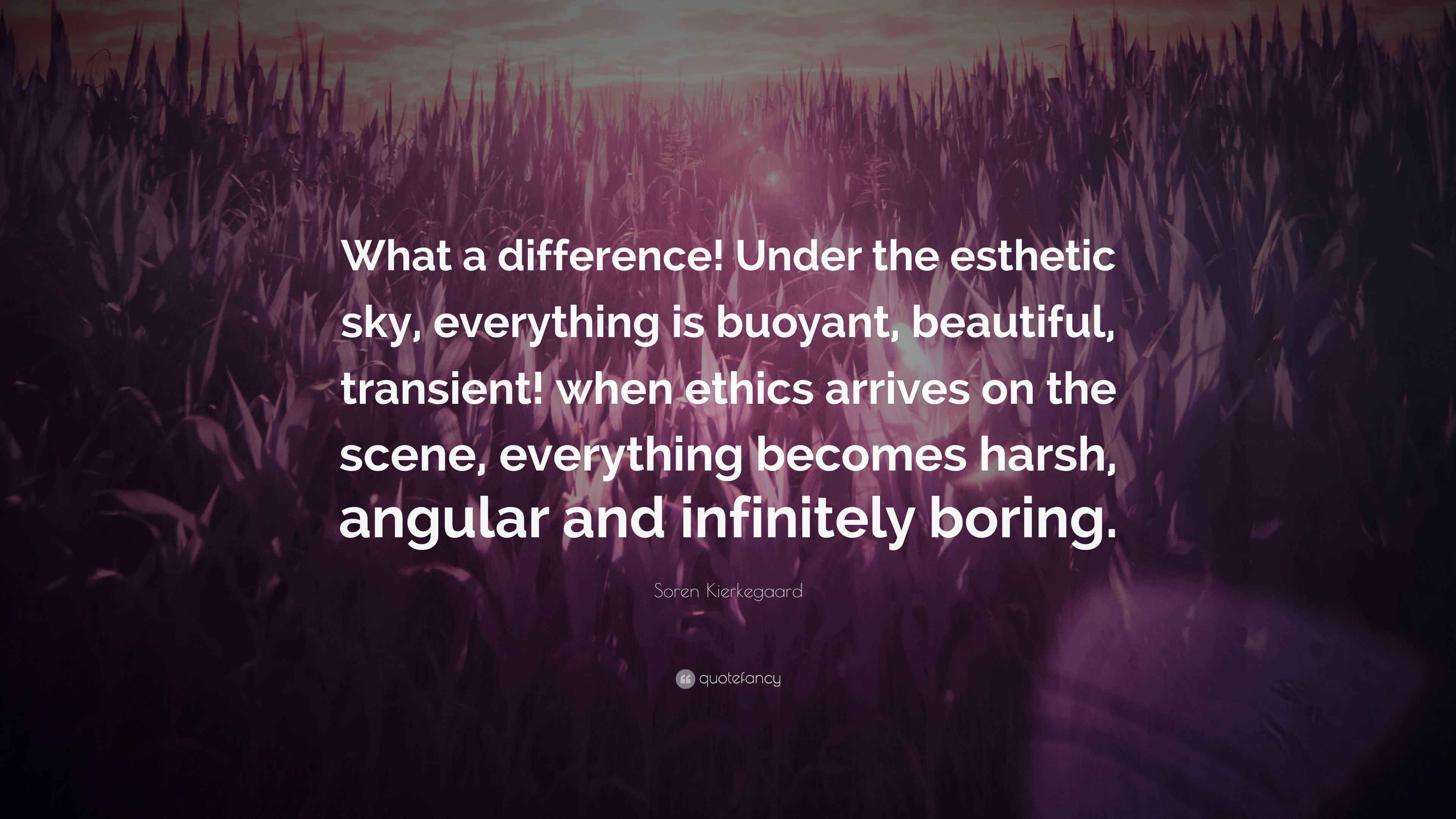 Soren Kierkegaard Quote: “What a difference! Under the esthetic sky ...