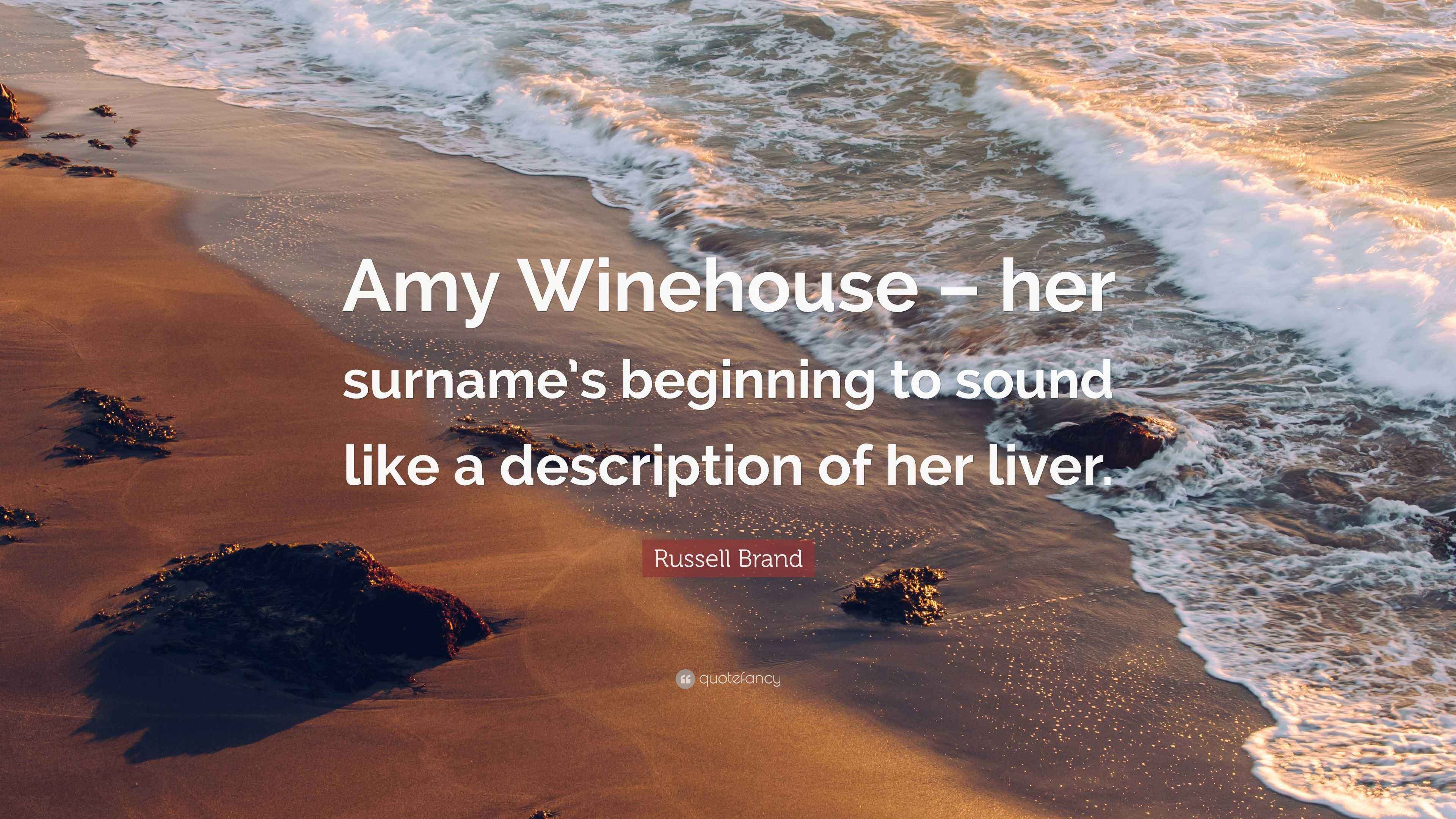 Russell Brand Quote: “Amy Winehouse – her surname’s beginning to sound ...