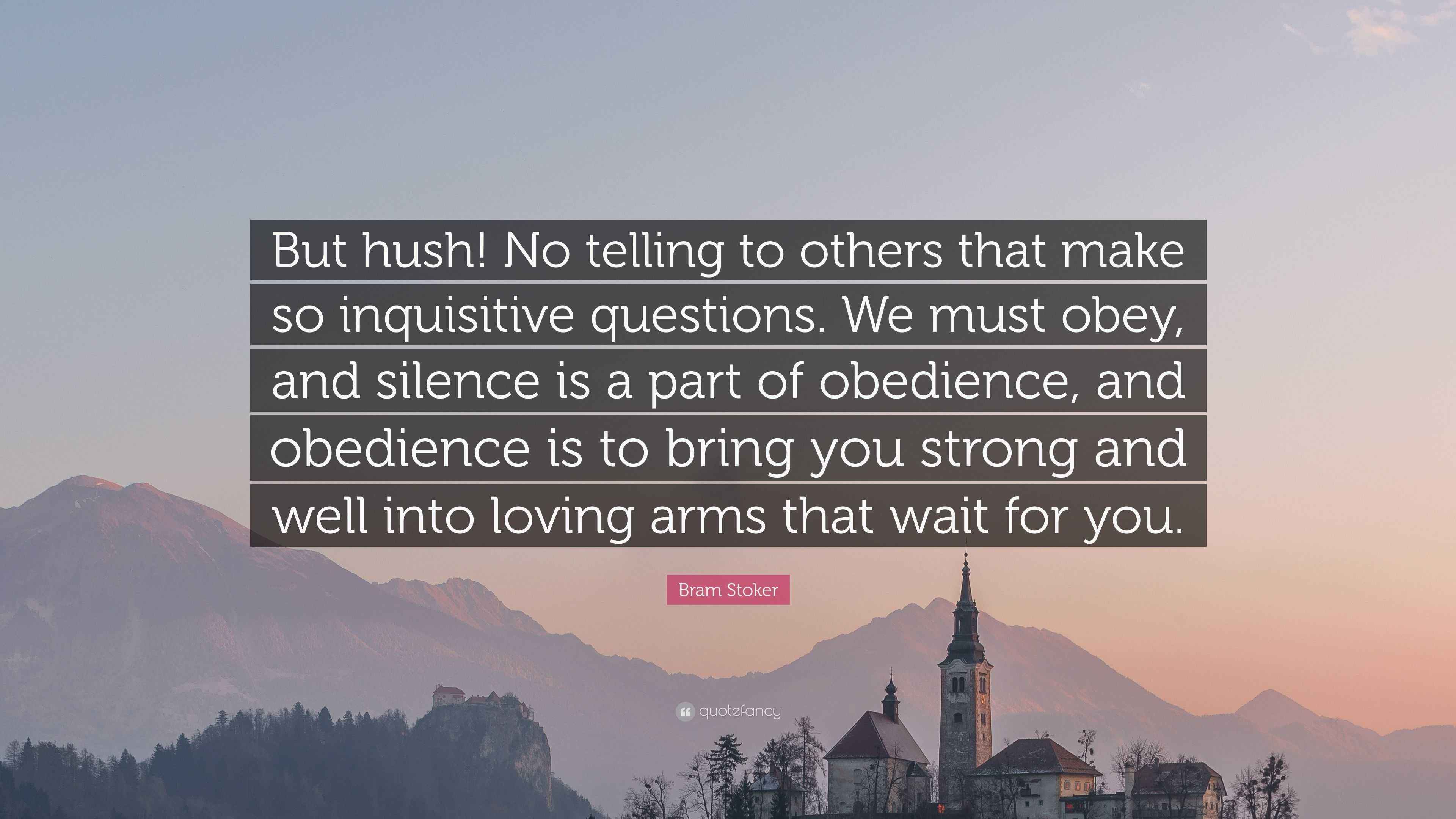 Bram Stoker Quote: “But hush! No telling to others that make so ...