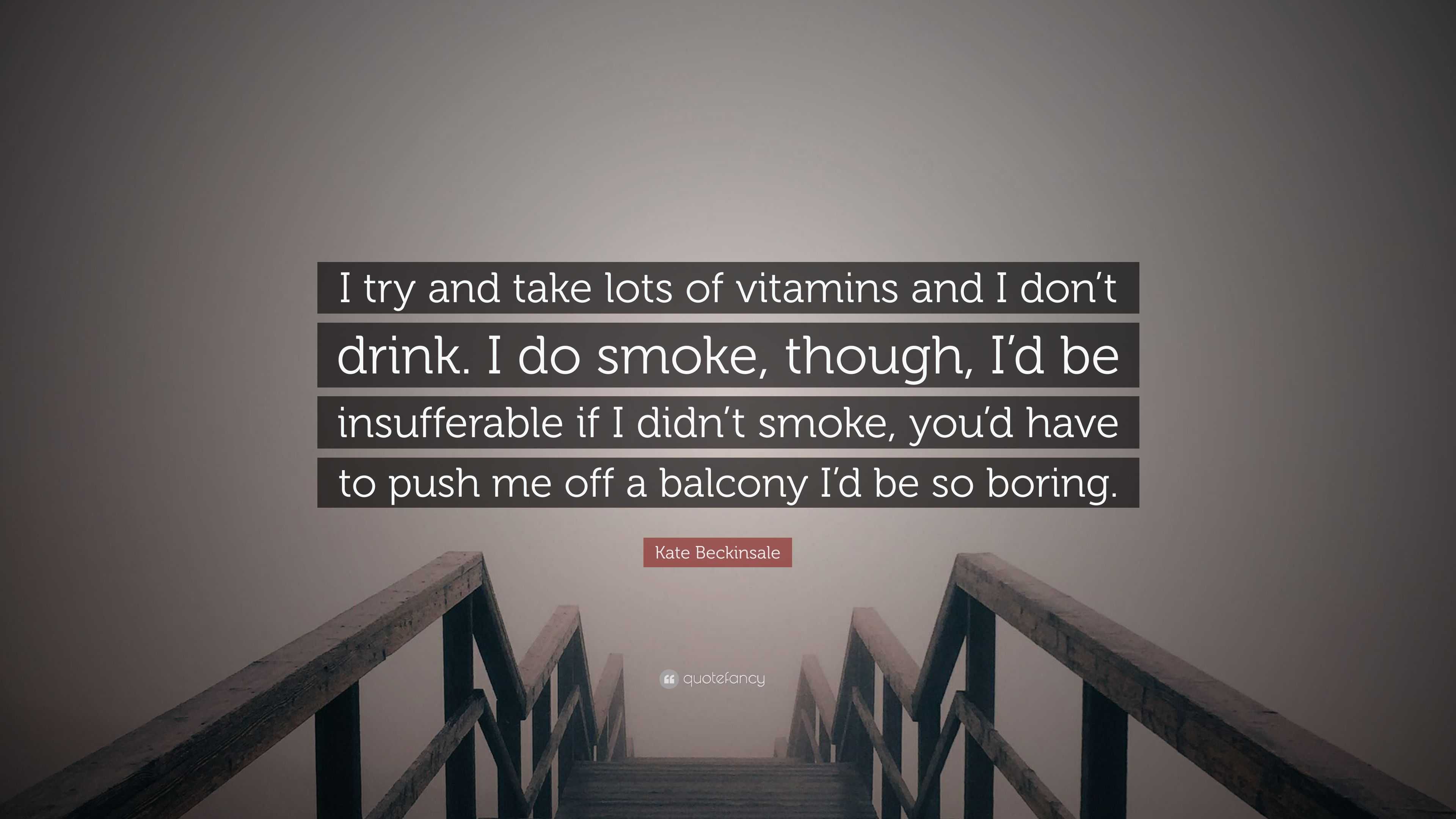 Kate Beckinsale Quote: “I try and take lots of vitamins and I don’t ...