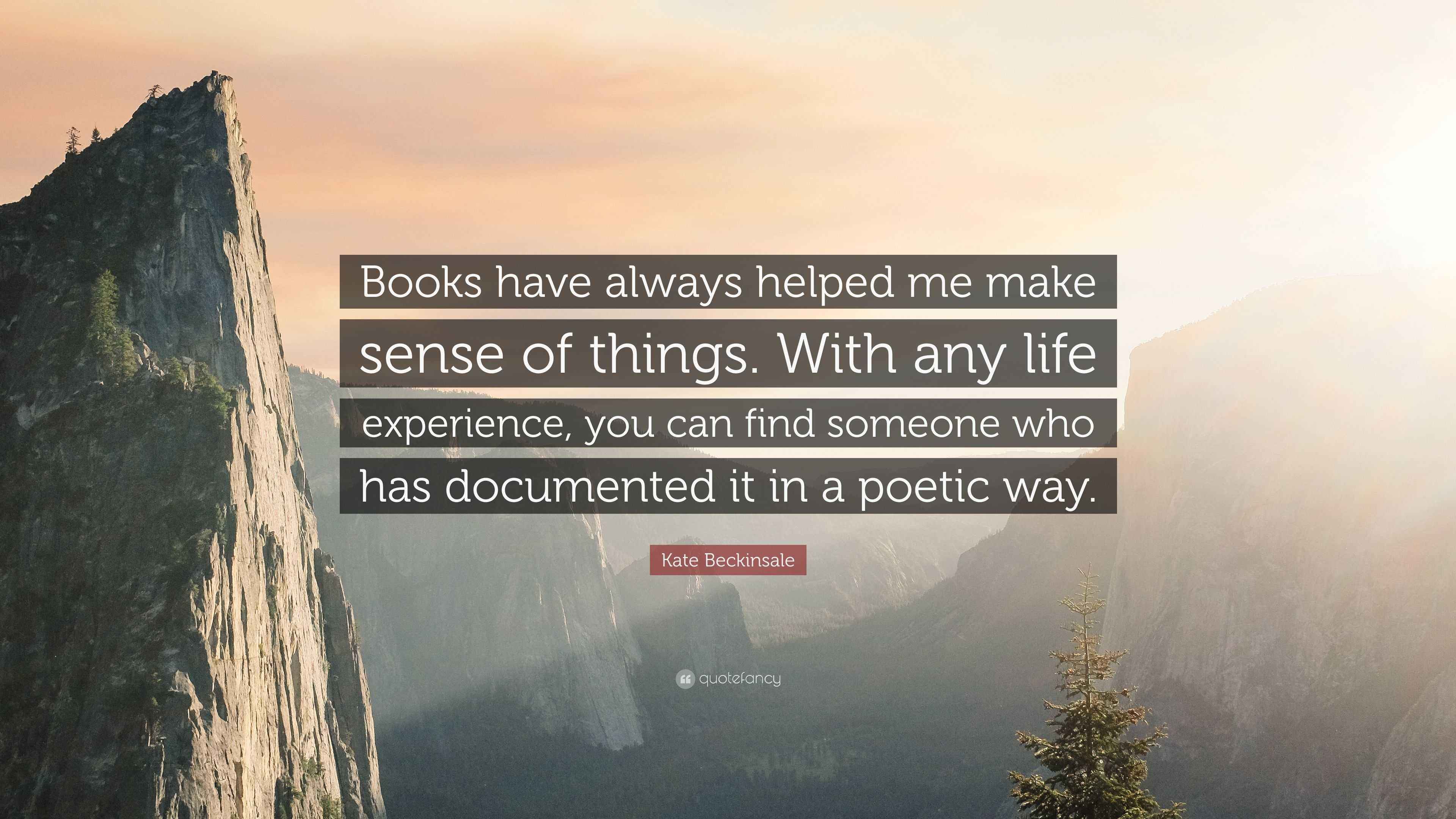 Kate Beckinsale Quote: “Books have always helped me make sense of ...