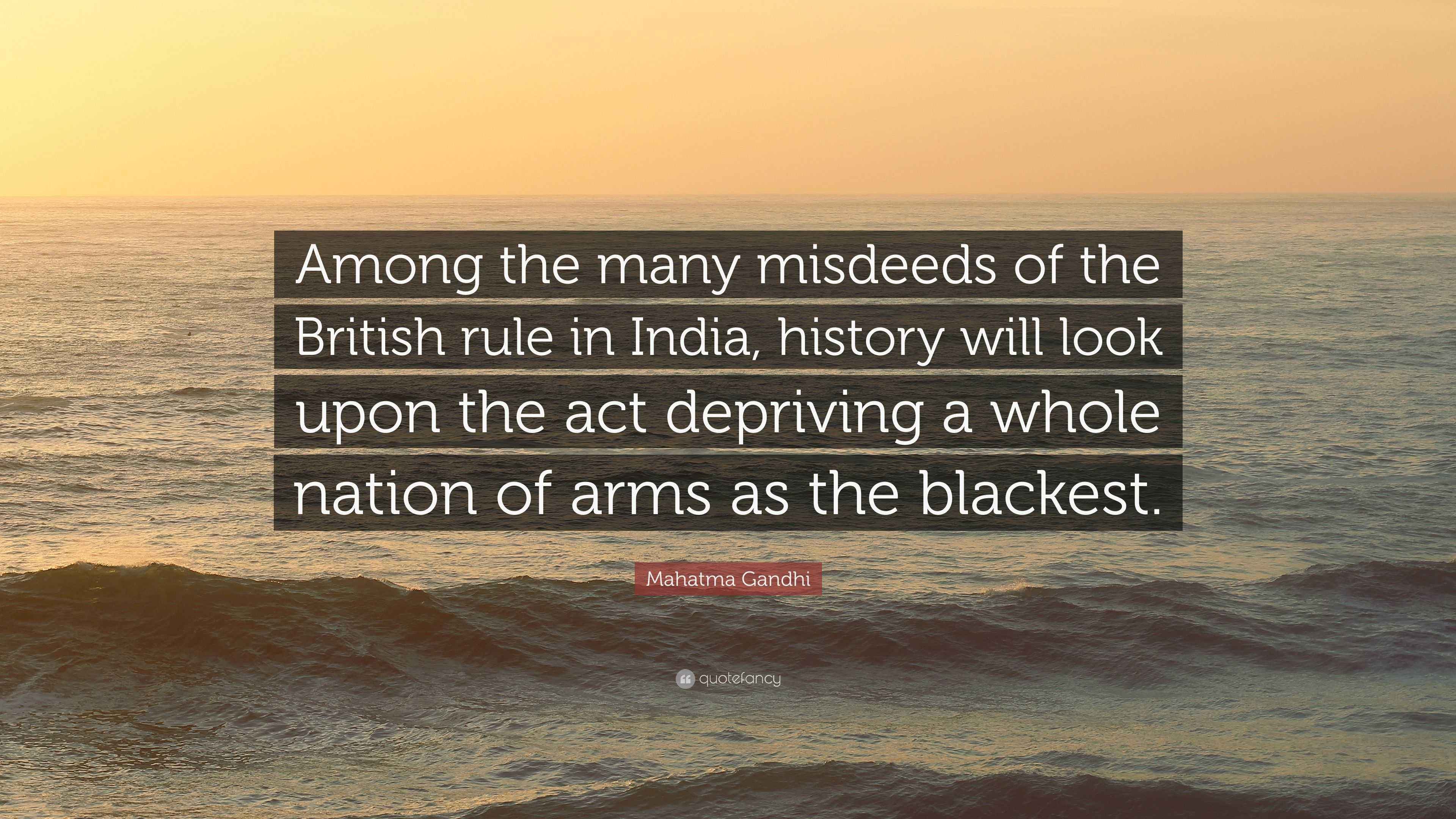 Mahatma Gandhi Quote: “Among the many misdeeds of the British rule in ...