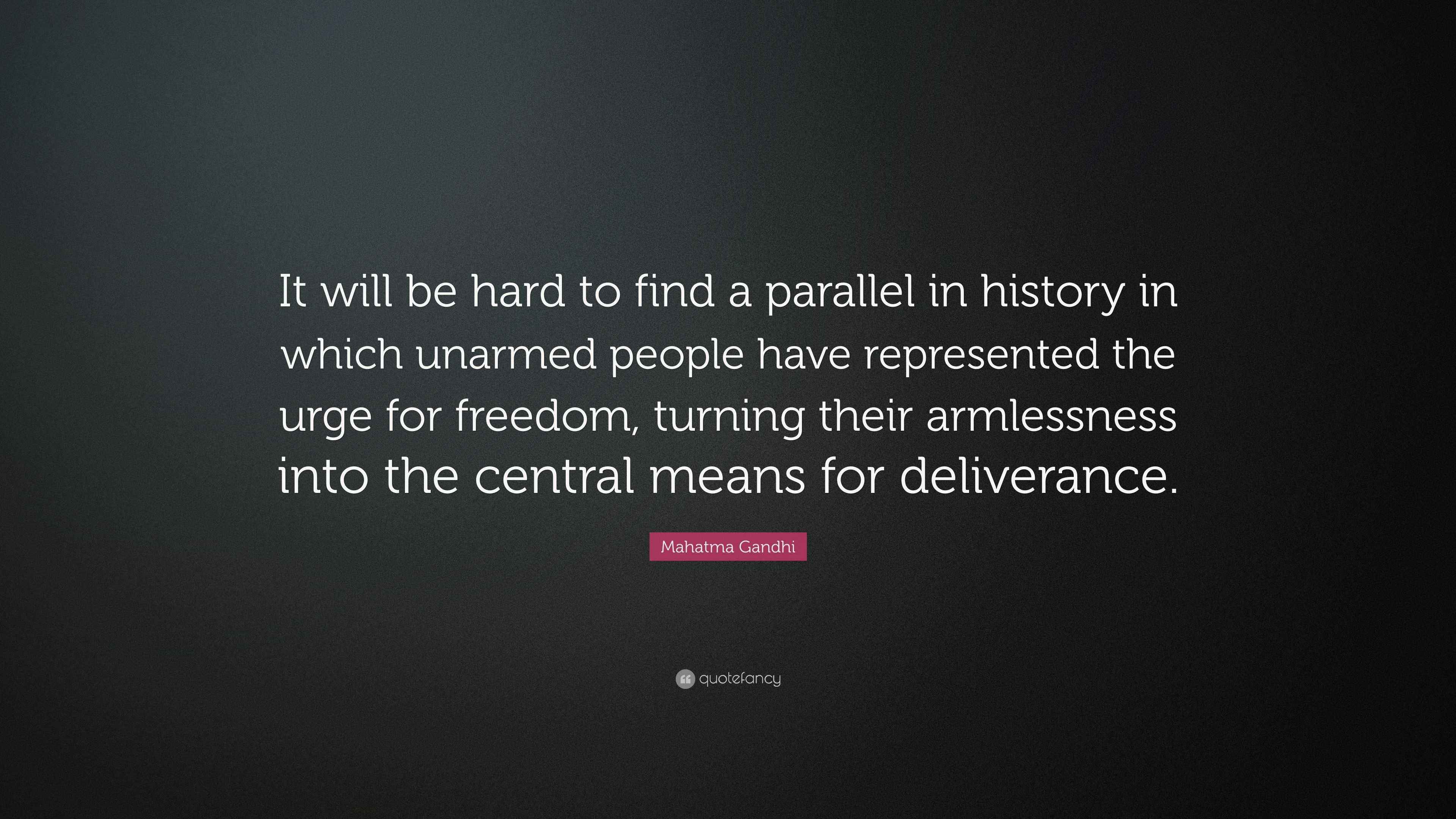 Mahatma Gandhi Quote: “It will be hard to find a parallel in history in ...