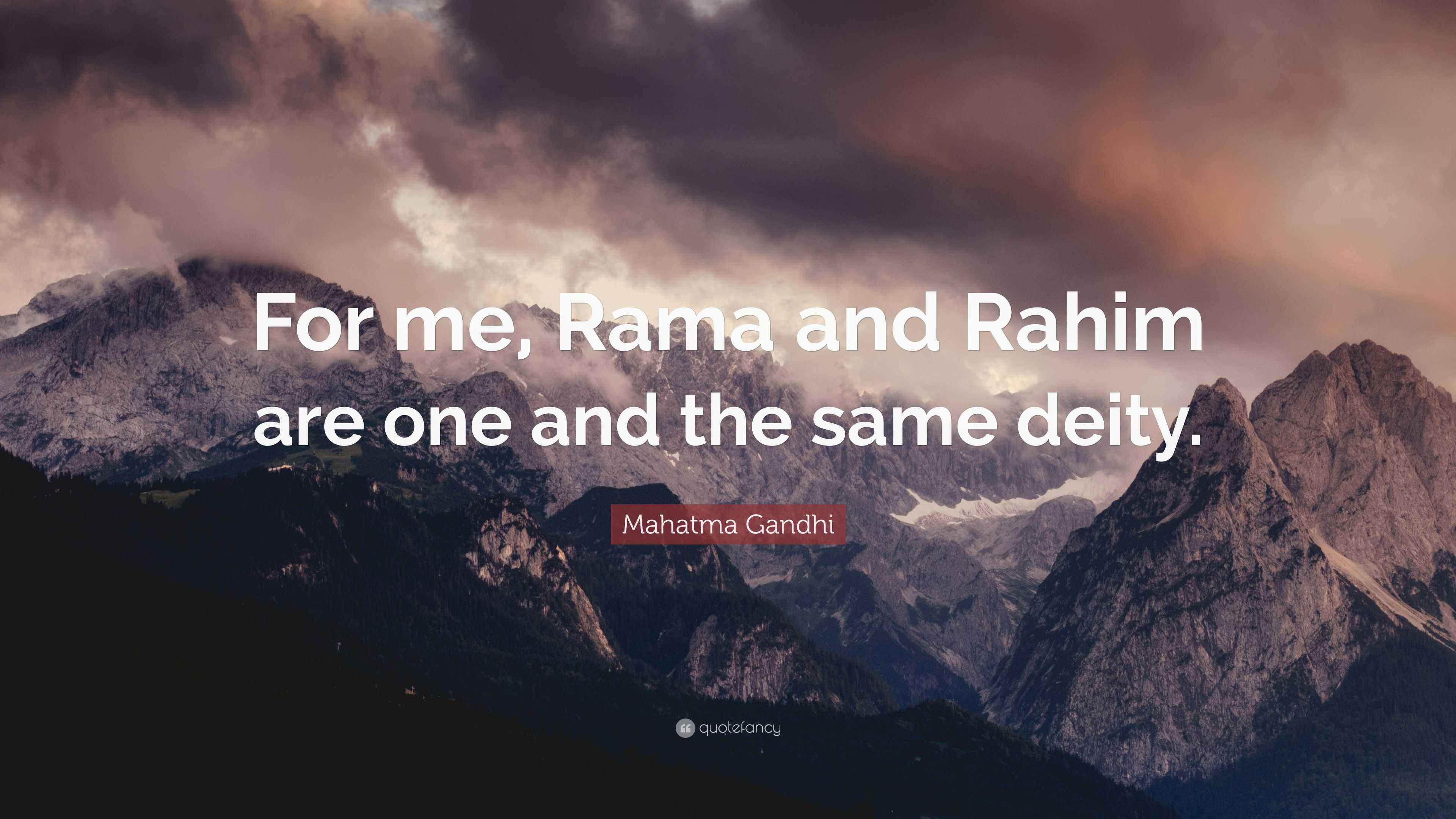 Mahatma Gandhi Quote: “For me, Rama and Rahim are one and the same deity.”