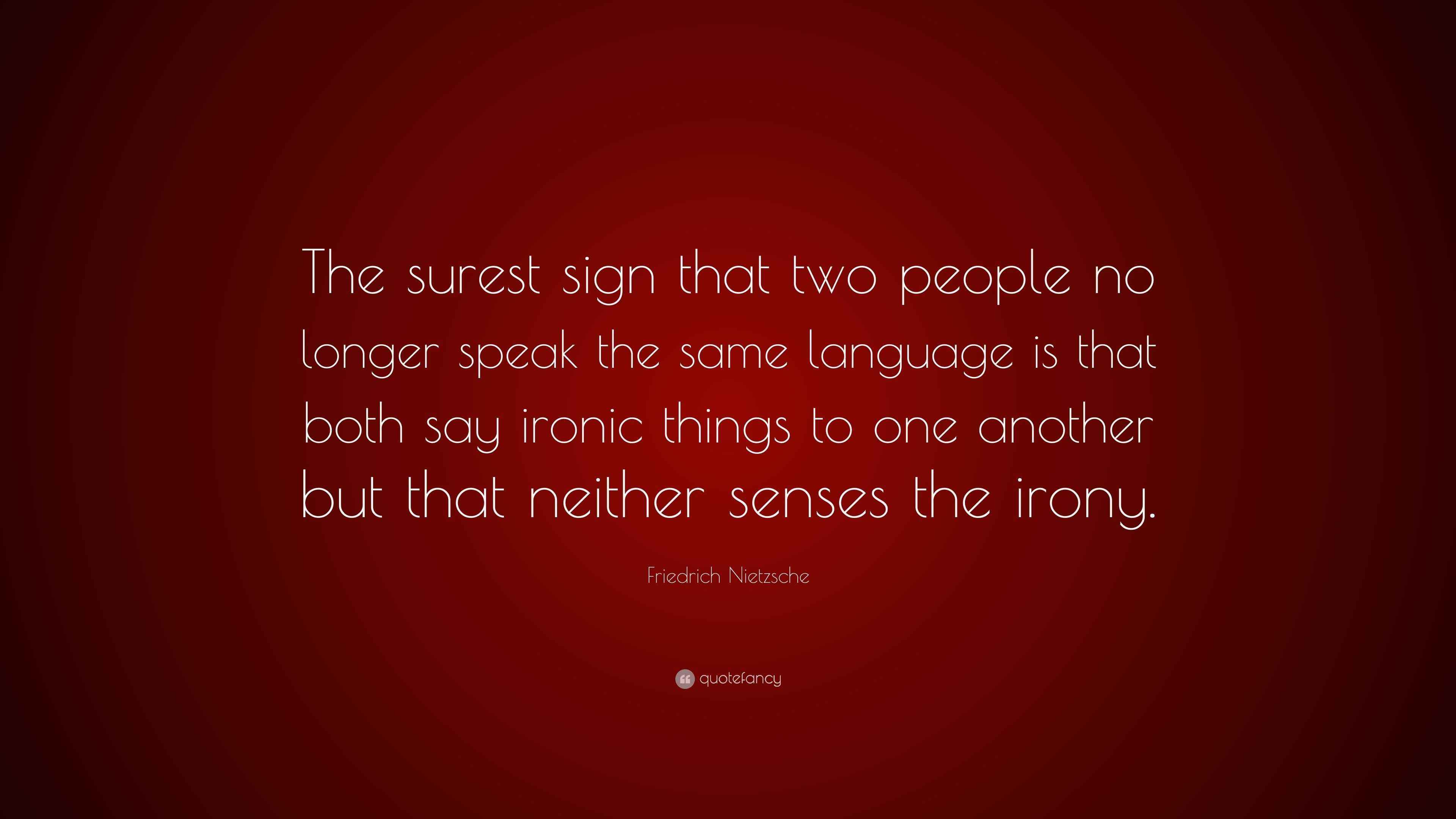 Friedrich Nietzsche Quote: “The surest sign that two people no longer ...