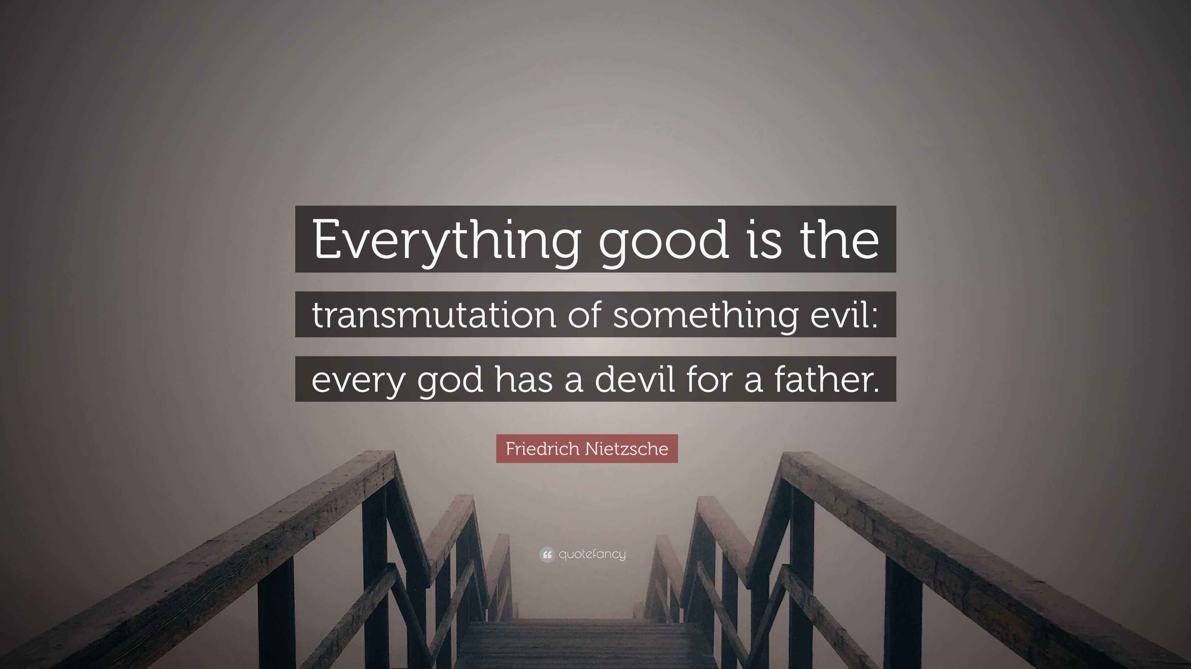 Friedrich Nietzsche Quote: “Everything good is the transmutation of ...