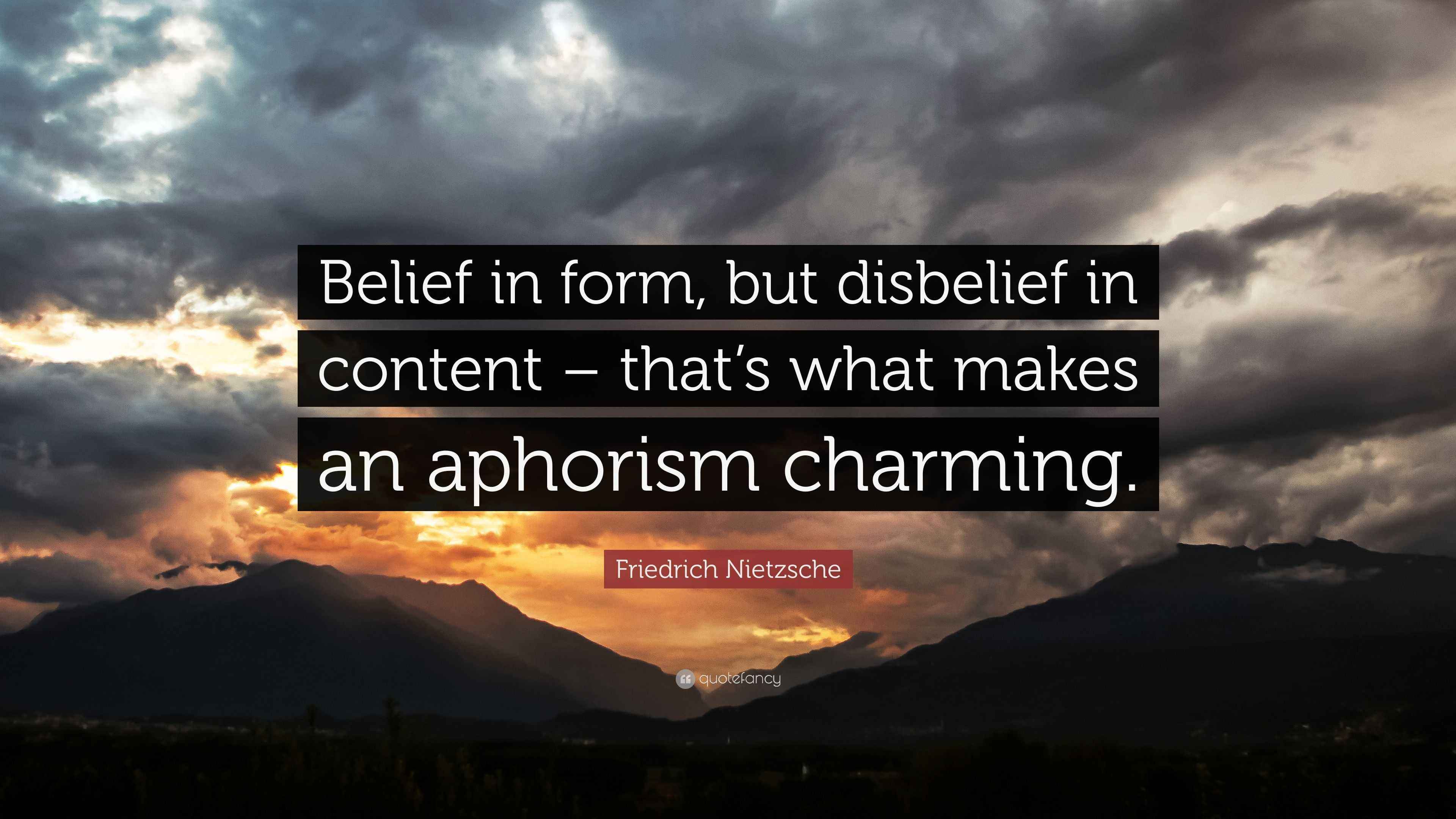 Friedrich Nietzsche Quote: “Belief in form, but disbelief in content ...