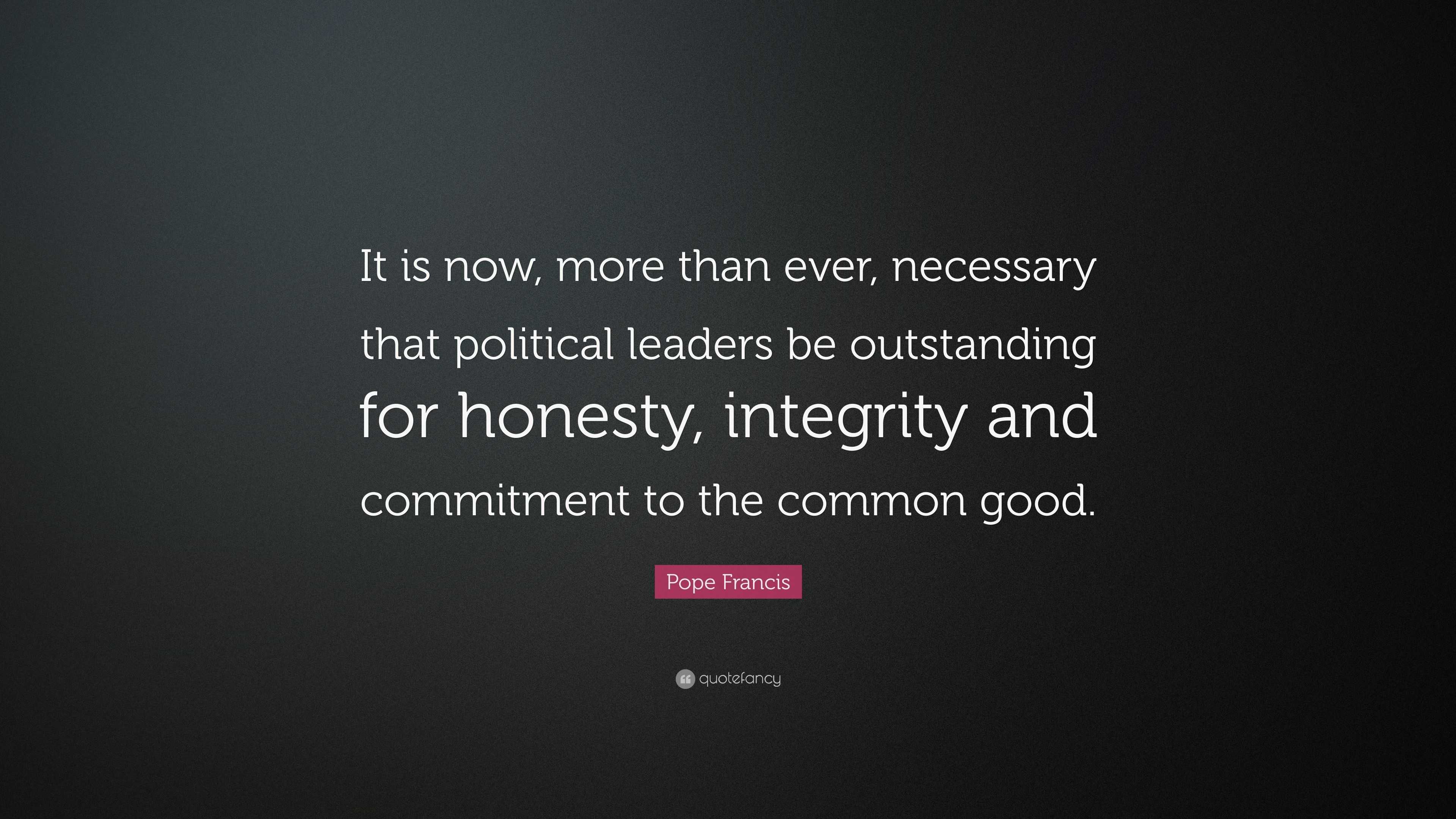 Pope Francis Quote: “It is now, more than ever, necessary that ...