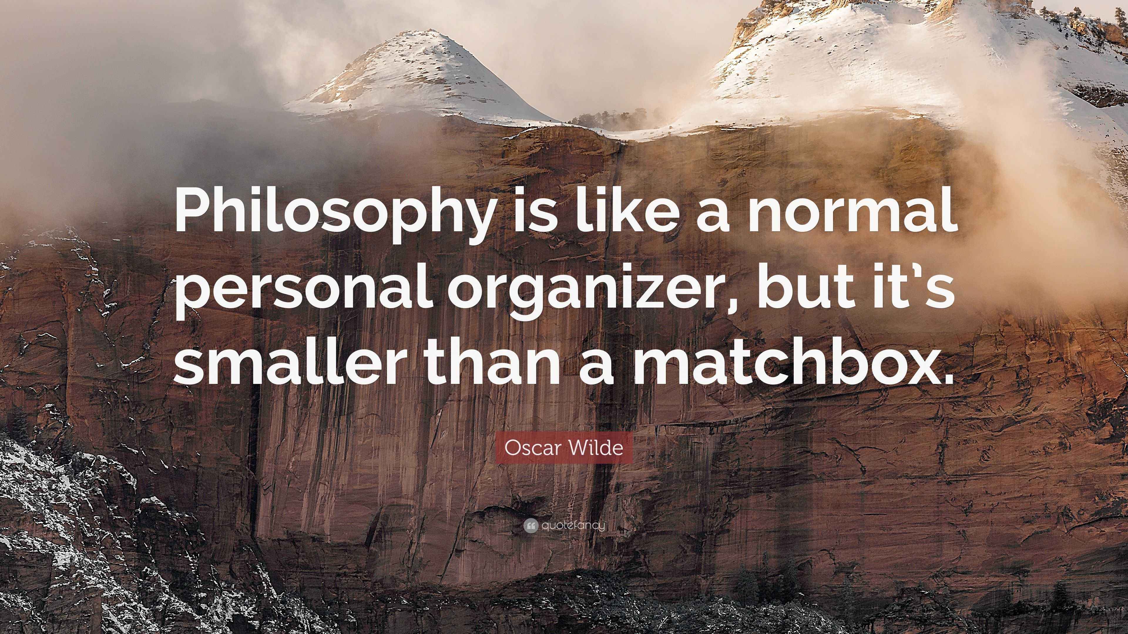 Oscar Wilde Quote: “Philosophy is like a normal personal organizer, but ...