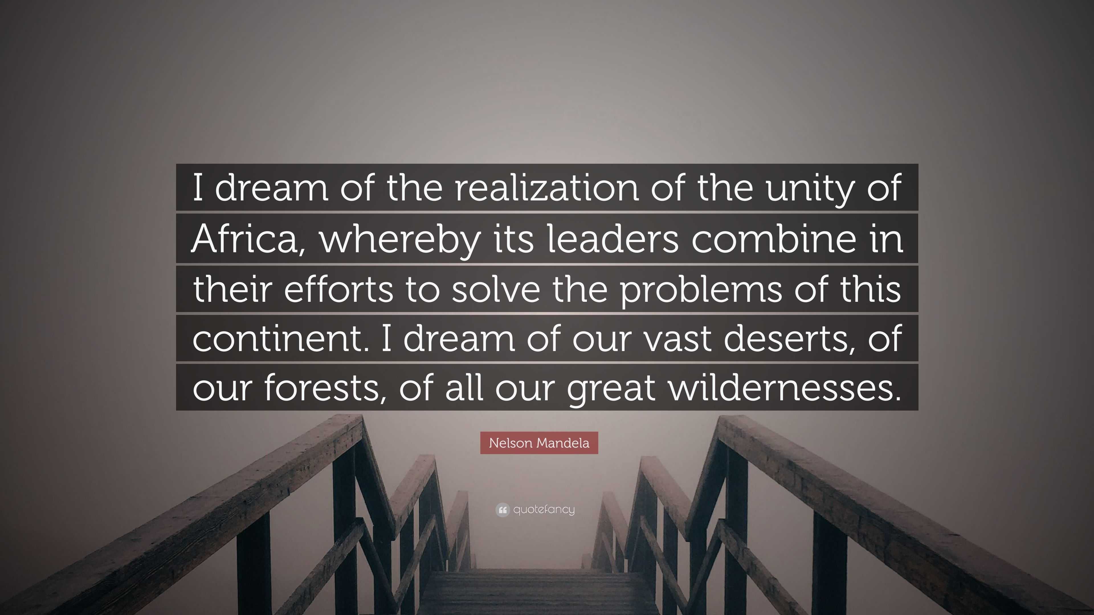 Nelson Mandela Quote: “I dream of the realization of the unity of ...