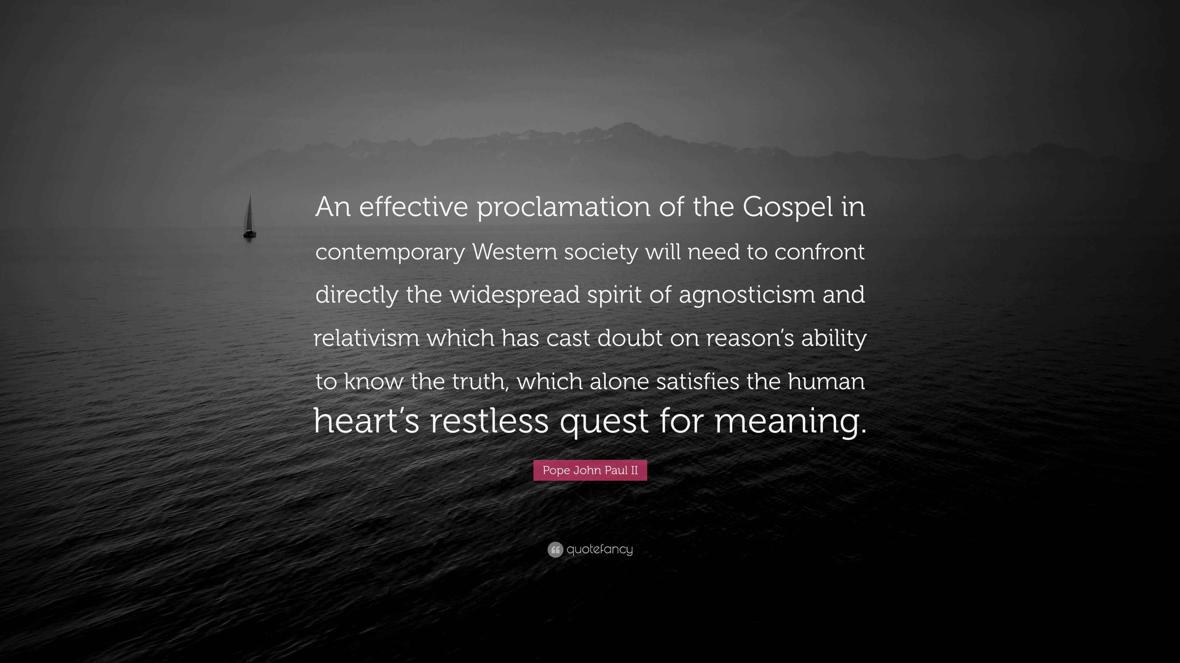 Pope John Paul II Quote: “An effective proclamation of the Gospel in ...