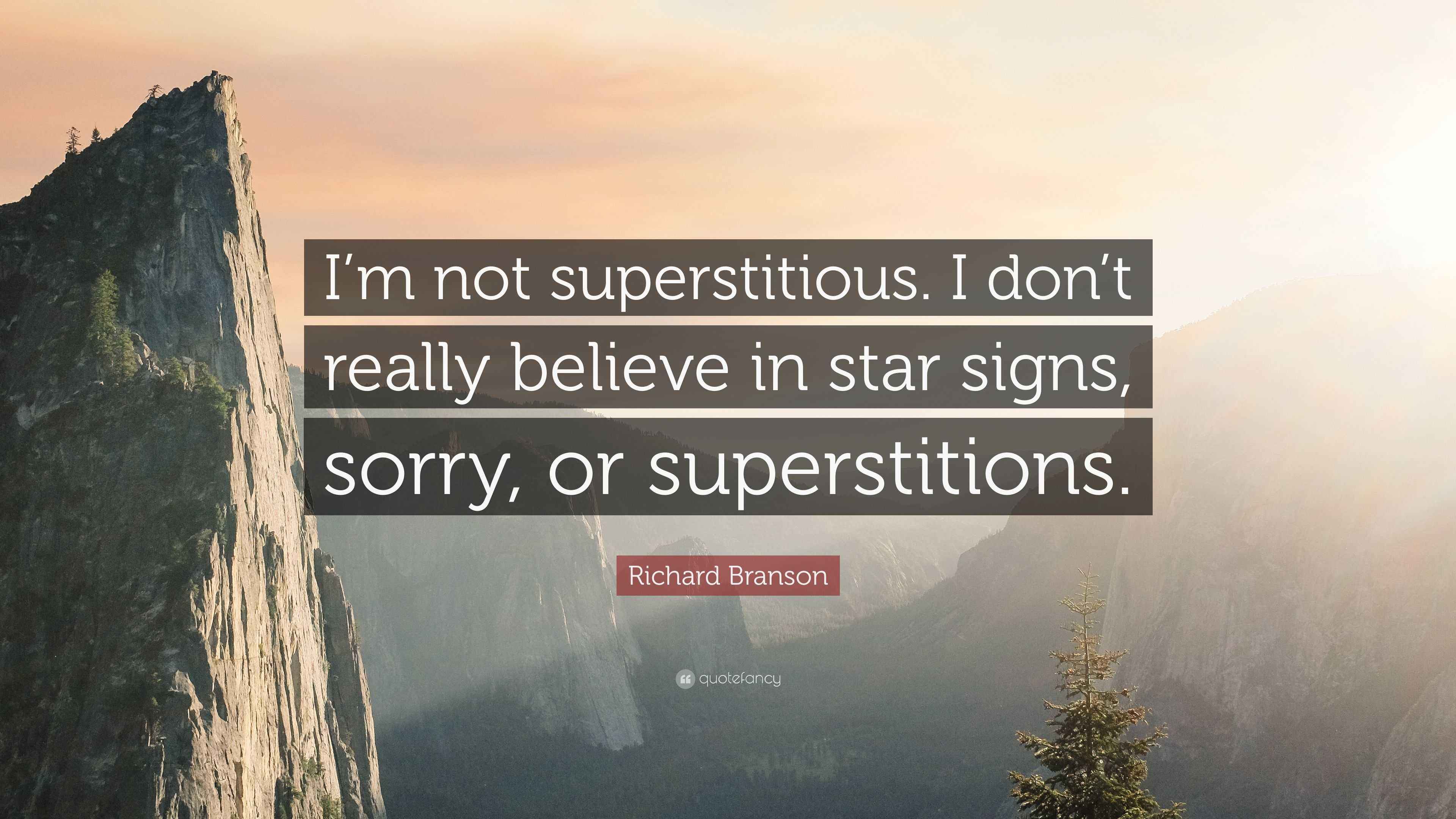 Richard Branson Quote: “I’m not superstitious. I don’t really believe ...