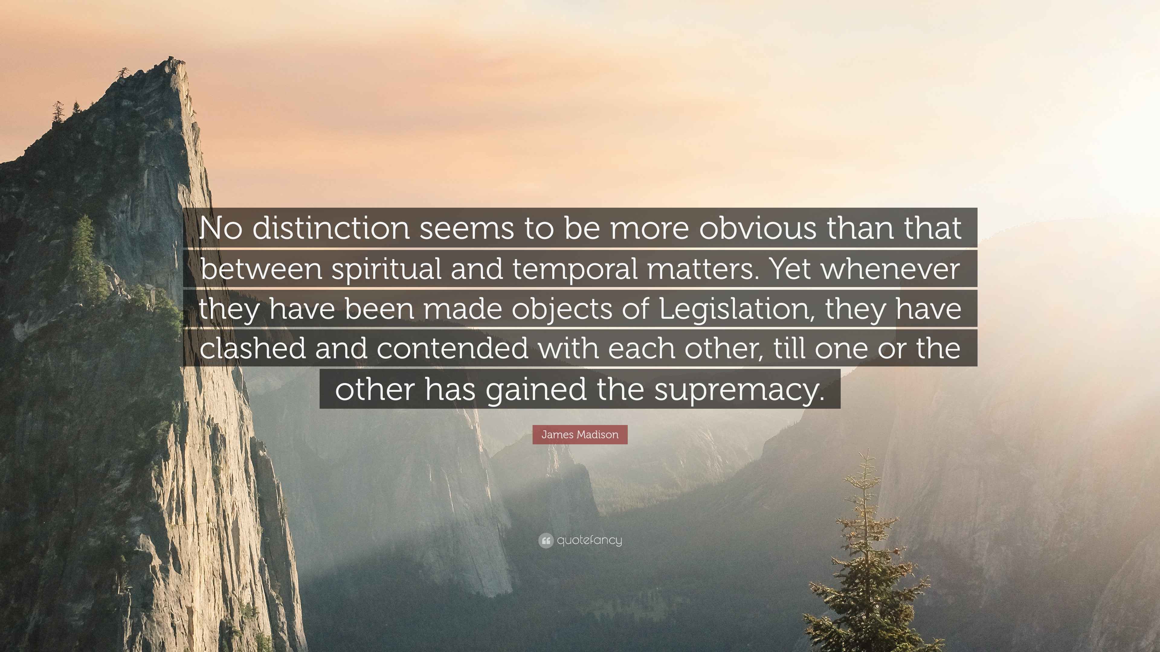 James Madison Quote: “No distinction seems to be more obvious than that ...