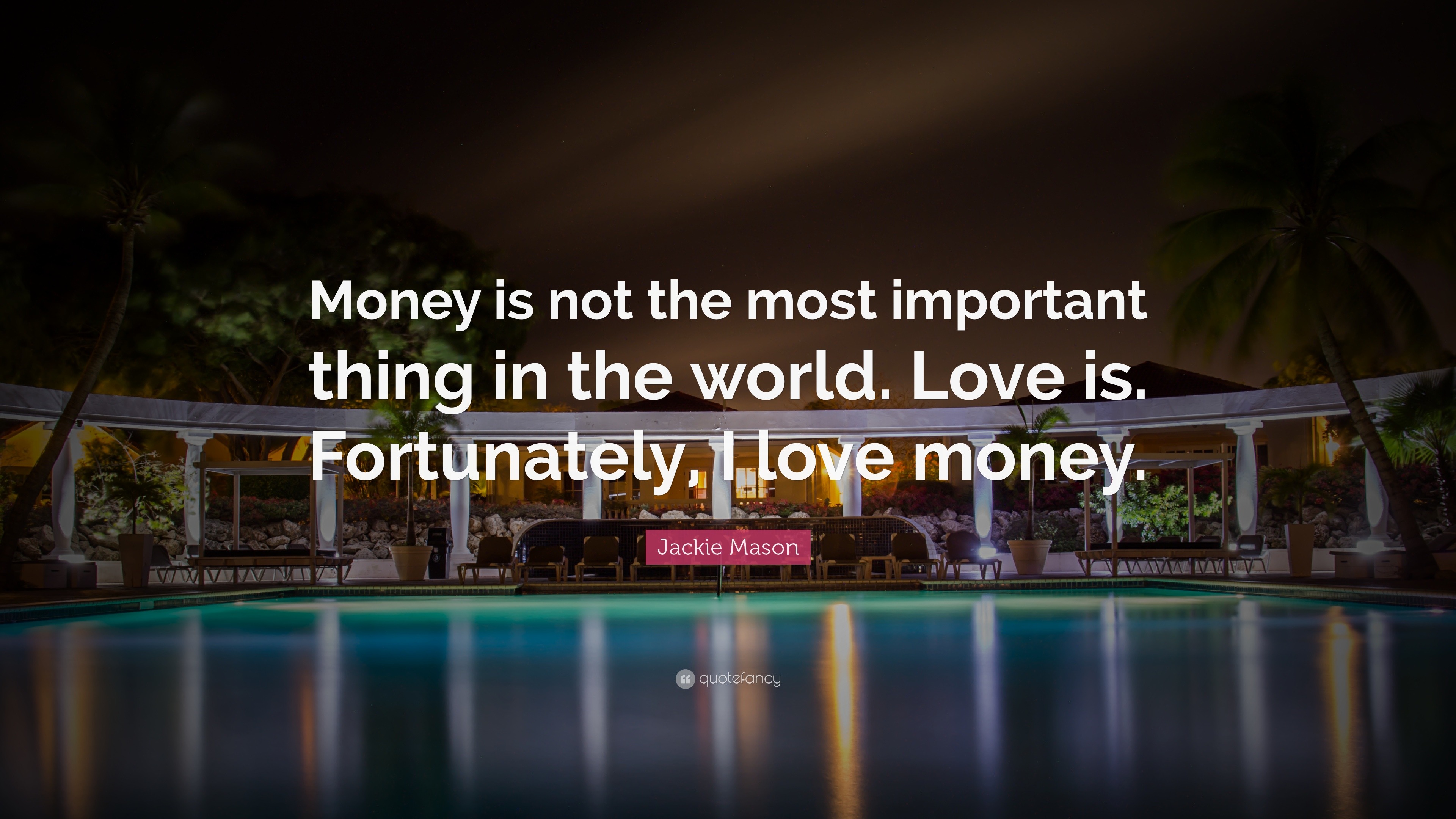 Jackie Mason Quote: “Money is not the most important thing in the world ...