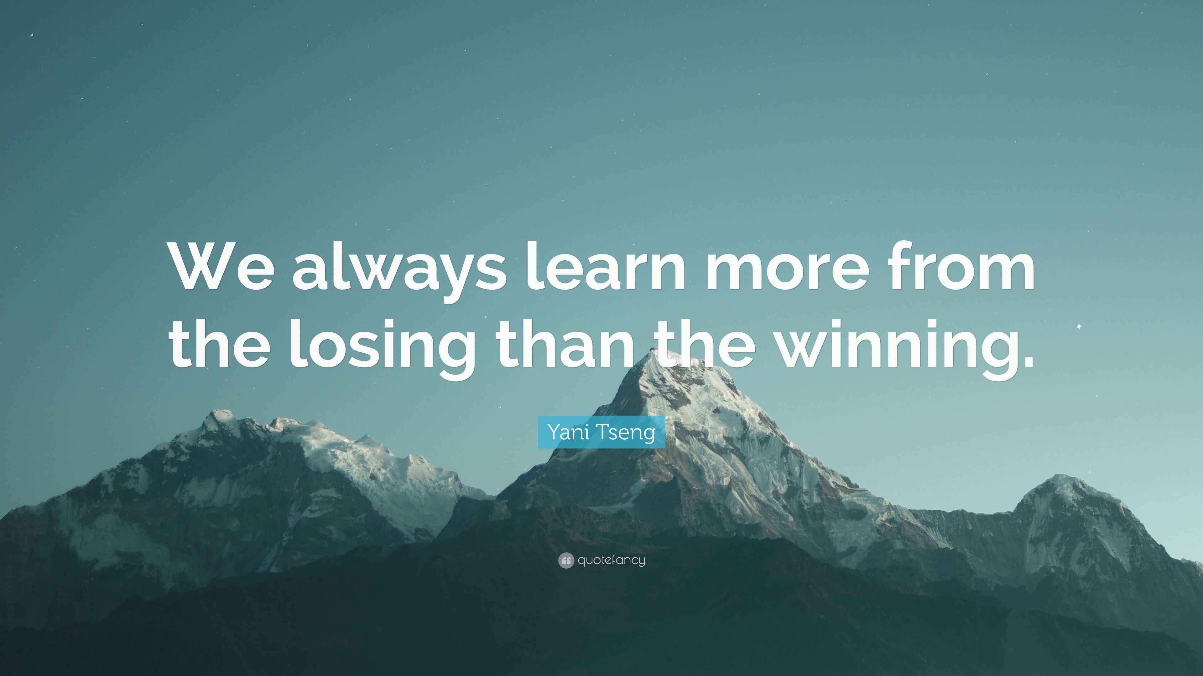 Yani Tseng Quote: “We always learn more from the losing than the winning.”
