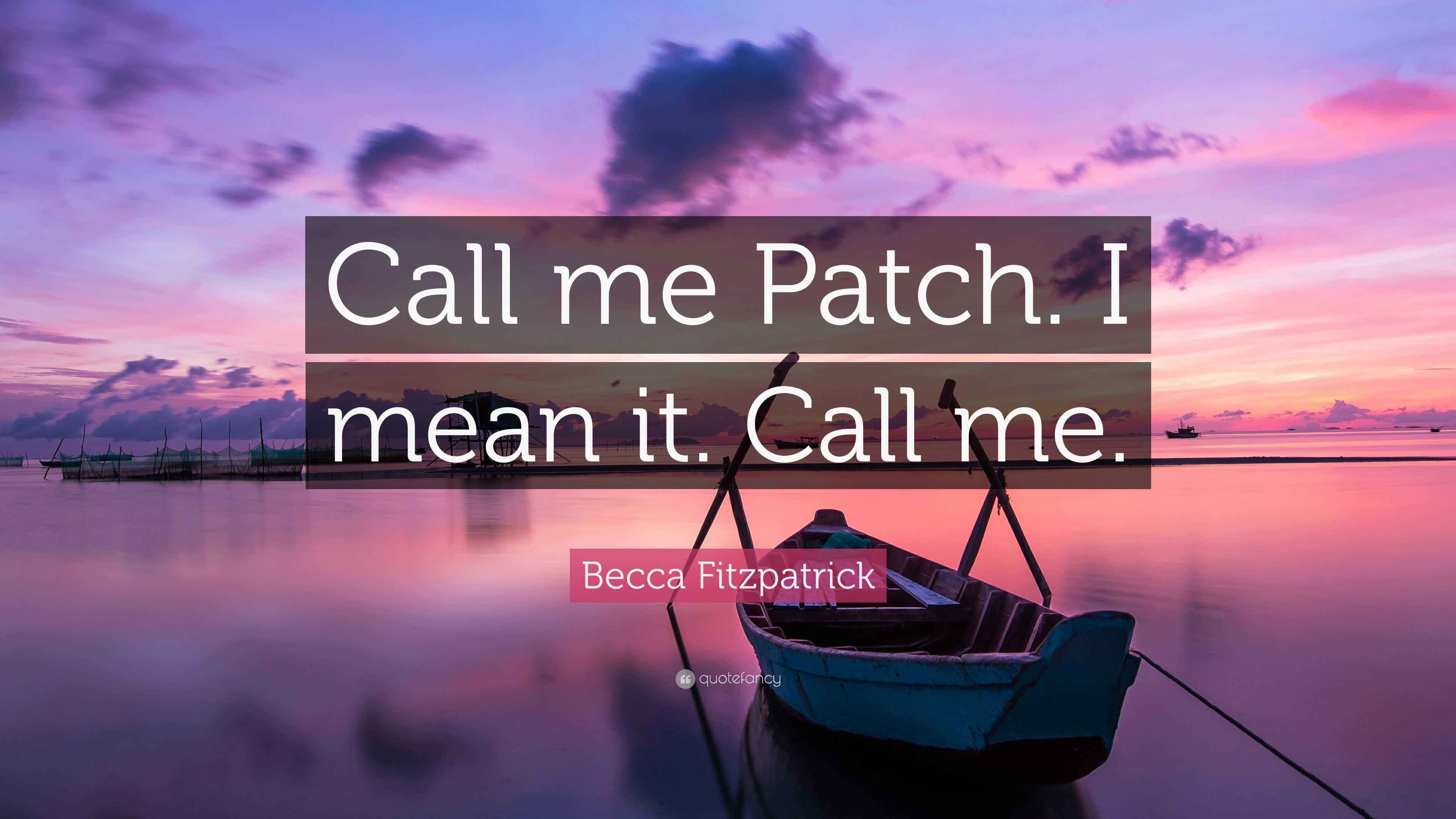 Becca Fitzpatrick Quote: “Call me Patch. I mean it. Call me.”