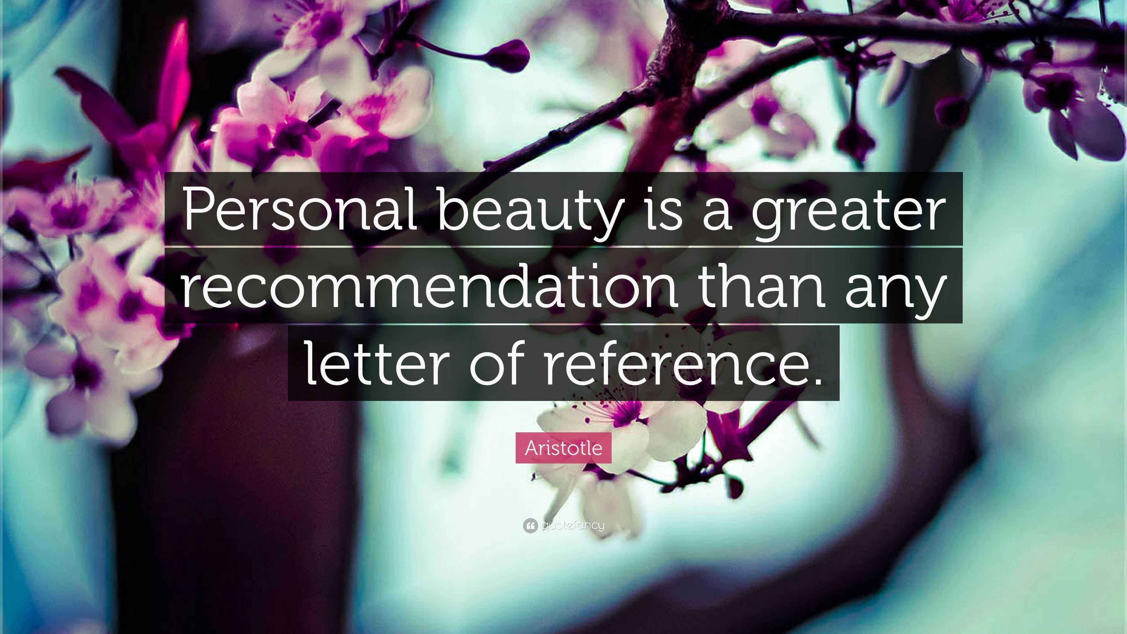 Aristotle Quote: “Personal beauty is a greater recommendation than any ...