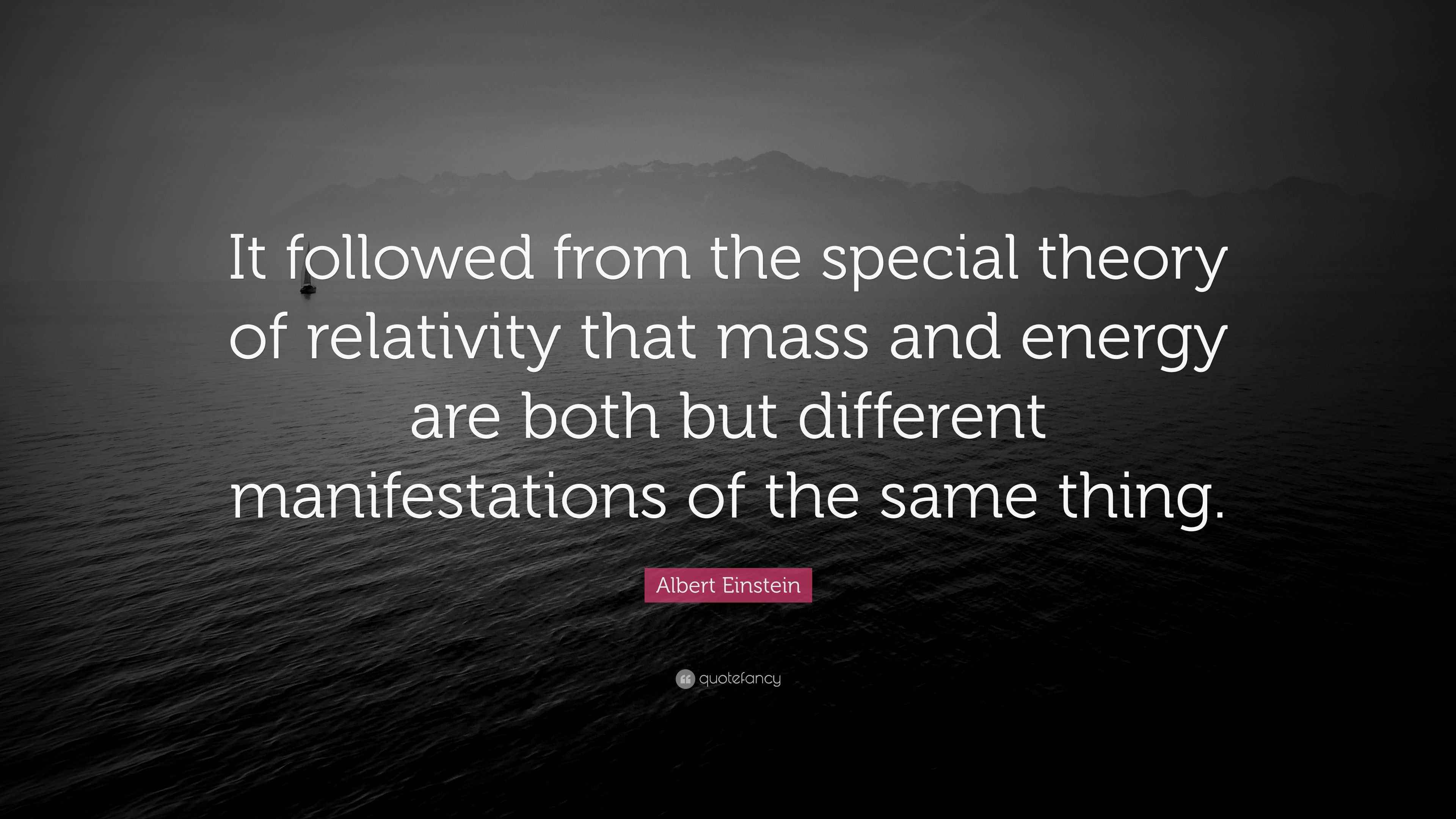 Albert Einstein Quote: “It followed from the special theory of ...