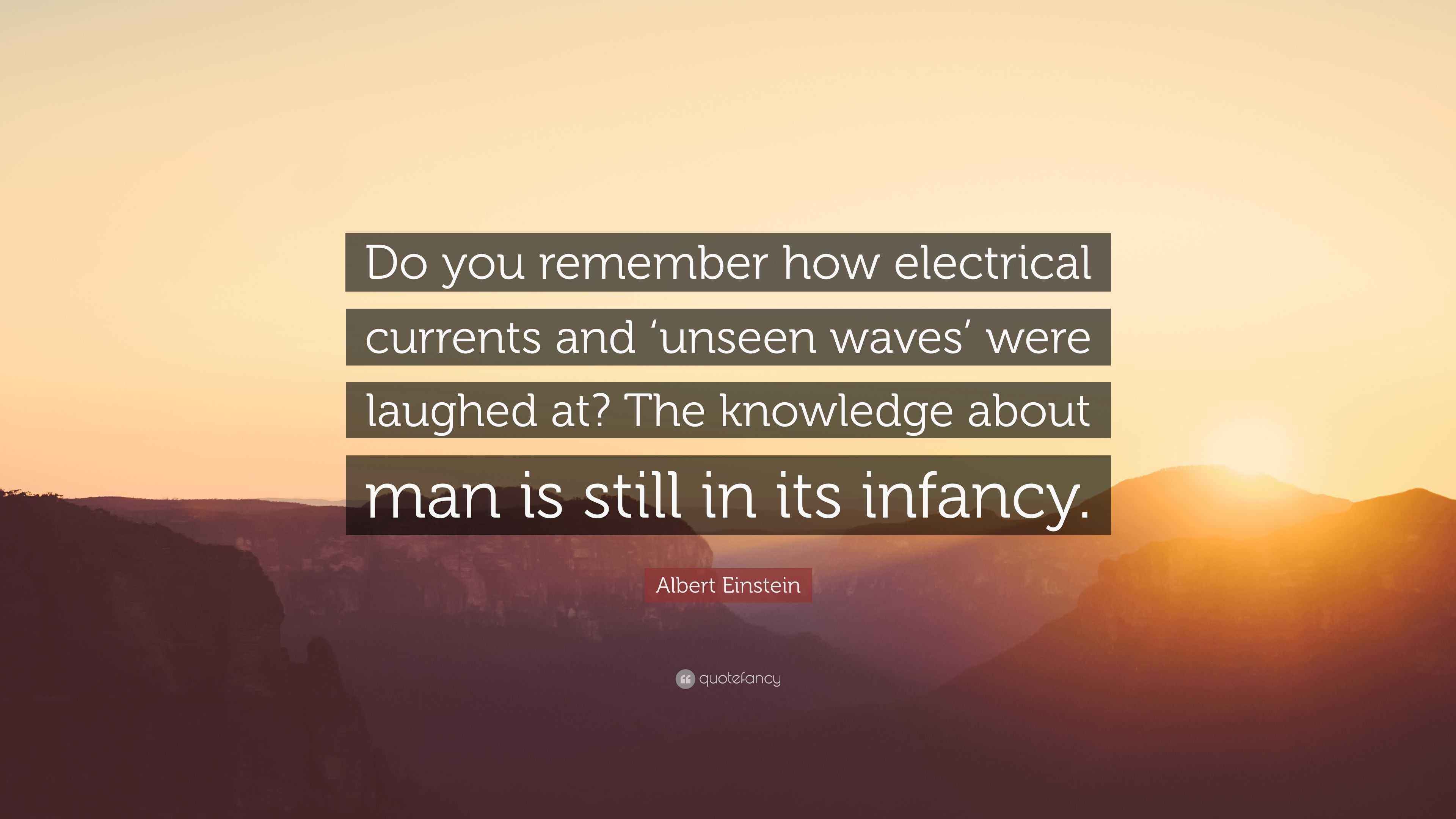 Albert Einstein Quote: “Do you remember how electrical currents and ...