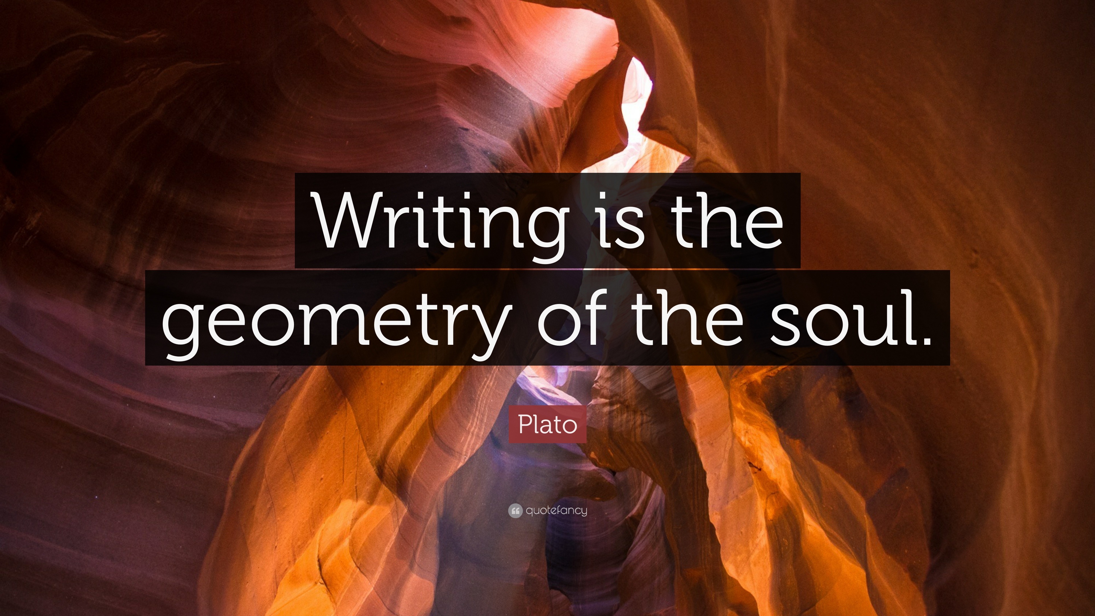Plato Quote: “Writing is the geometry of the soul.”