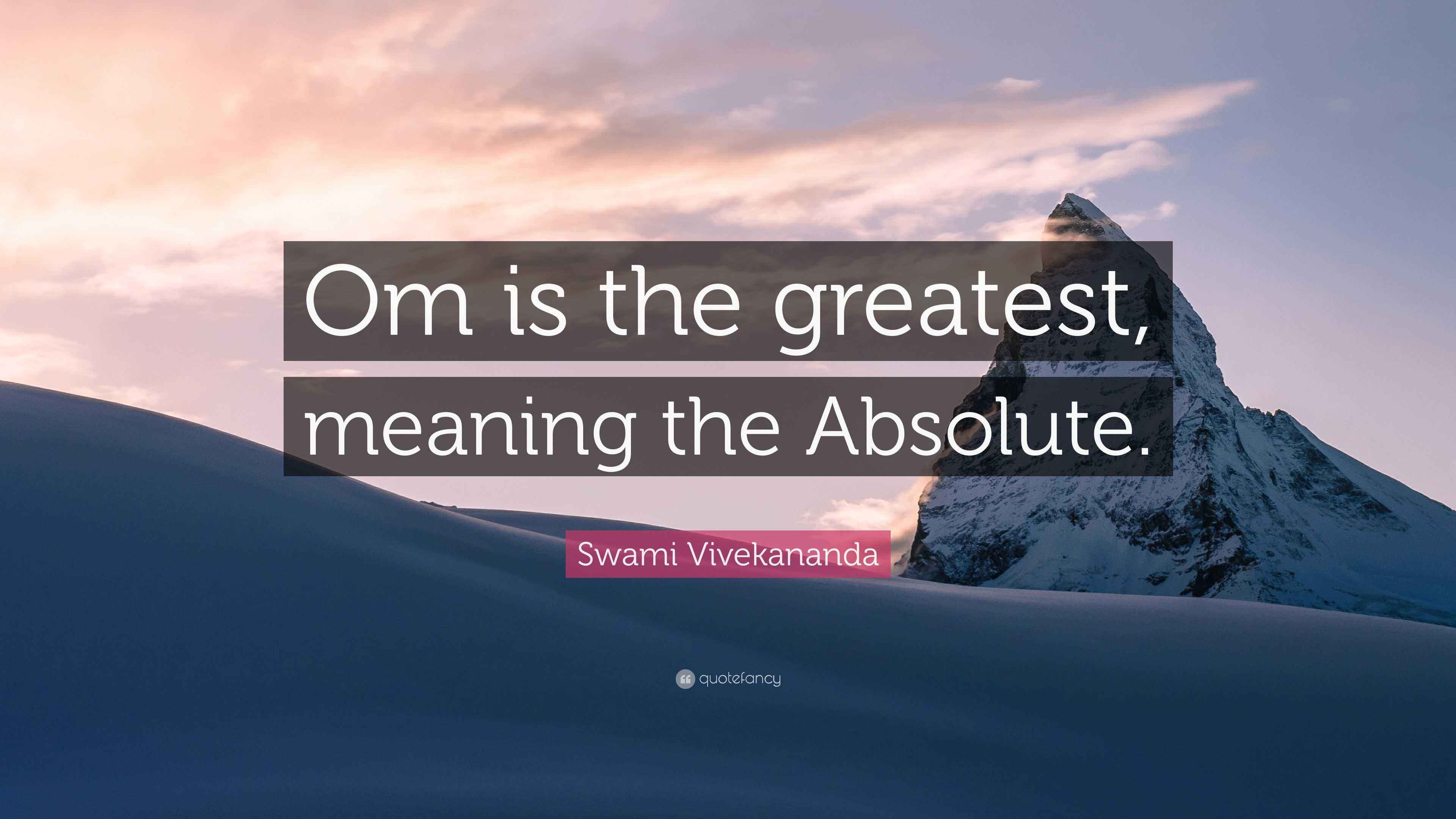 Swami Vivekananda Quote Om Is The Greatest Meaning The Absolute 