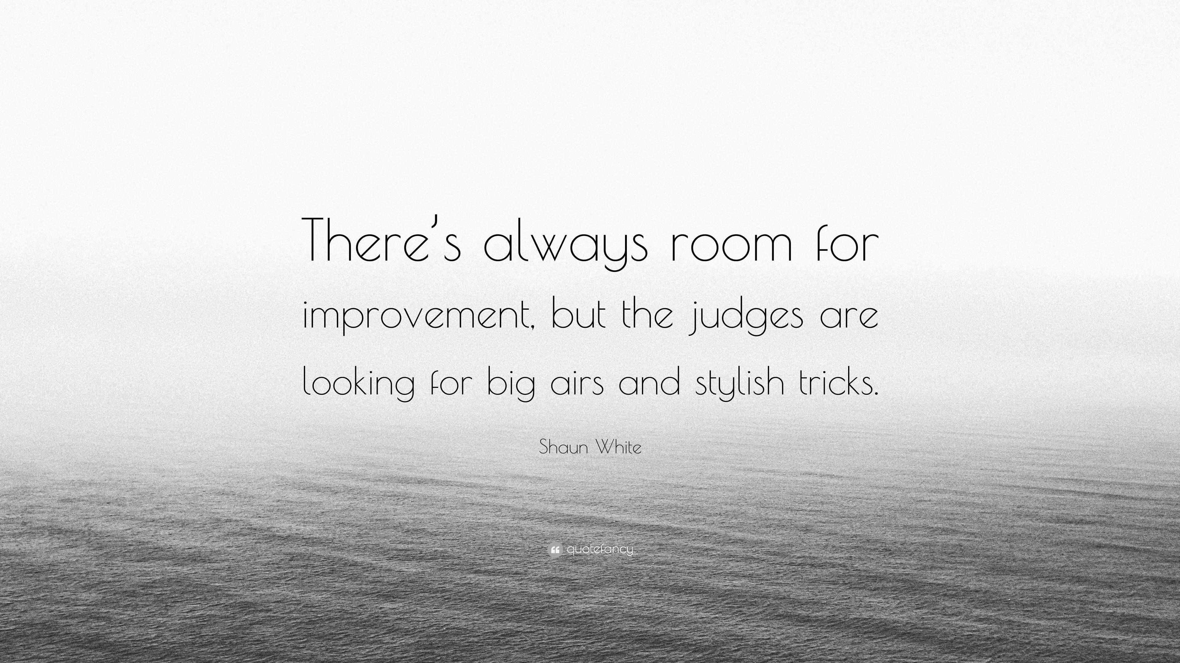 Shaun White Quote: “There’s always room for improvement, but the judges ...