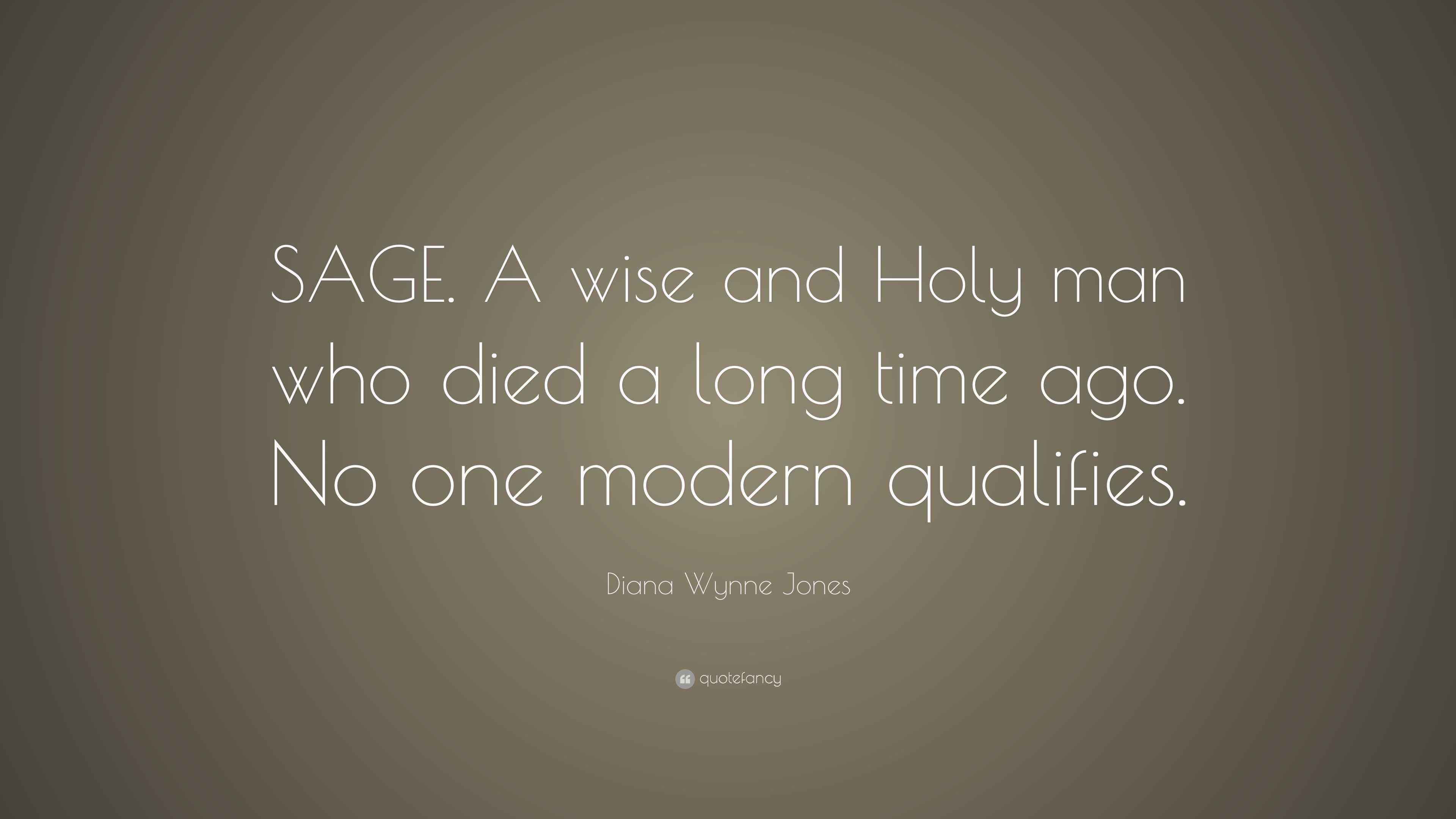 Diana Wynne Jones Quote: “SAGE. A wise and Holy man who died a long ...