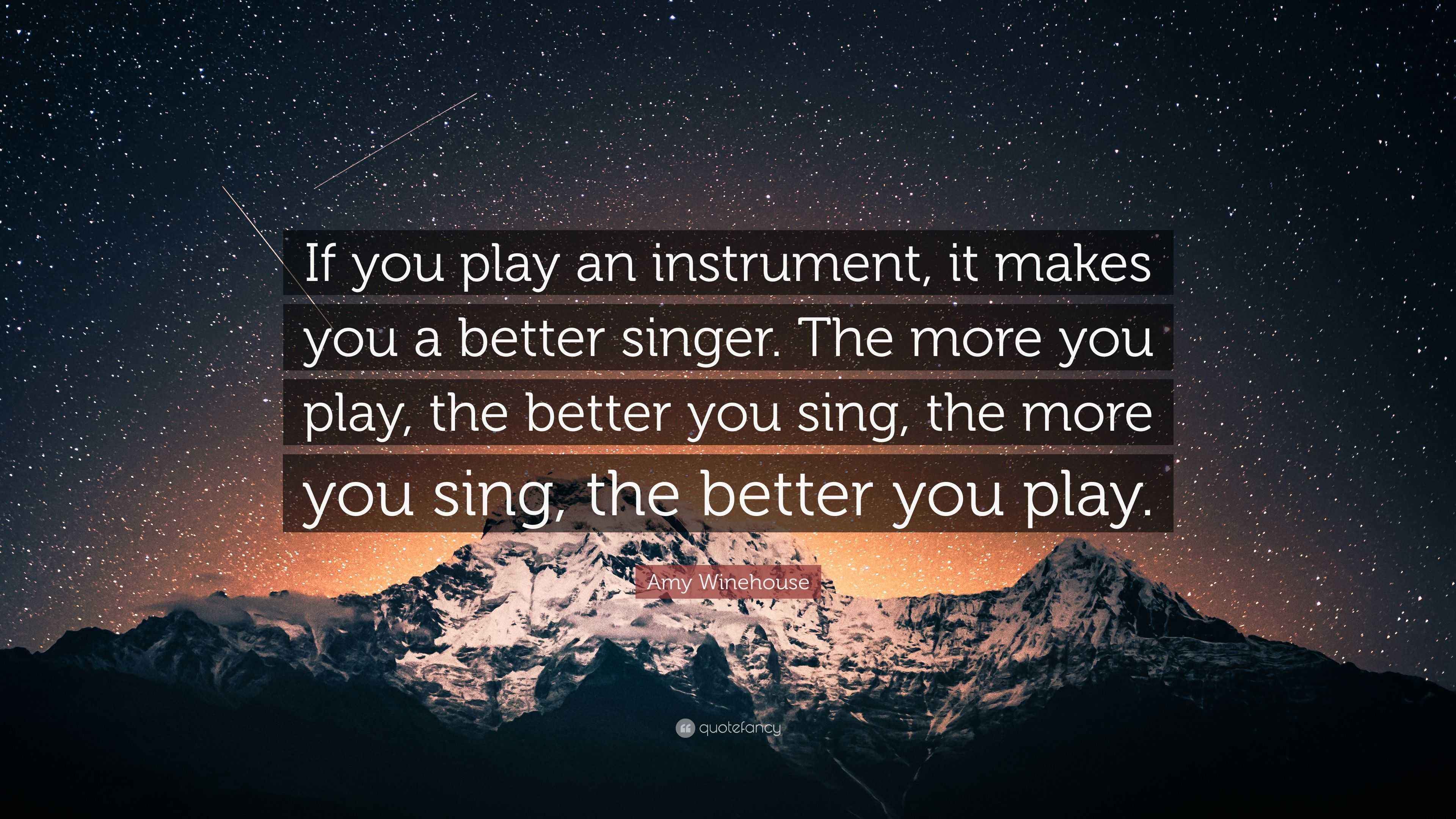 Amy Winehouse Quote: “If you play an instrument, it makes you a better ...