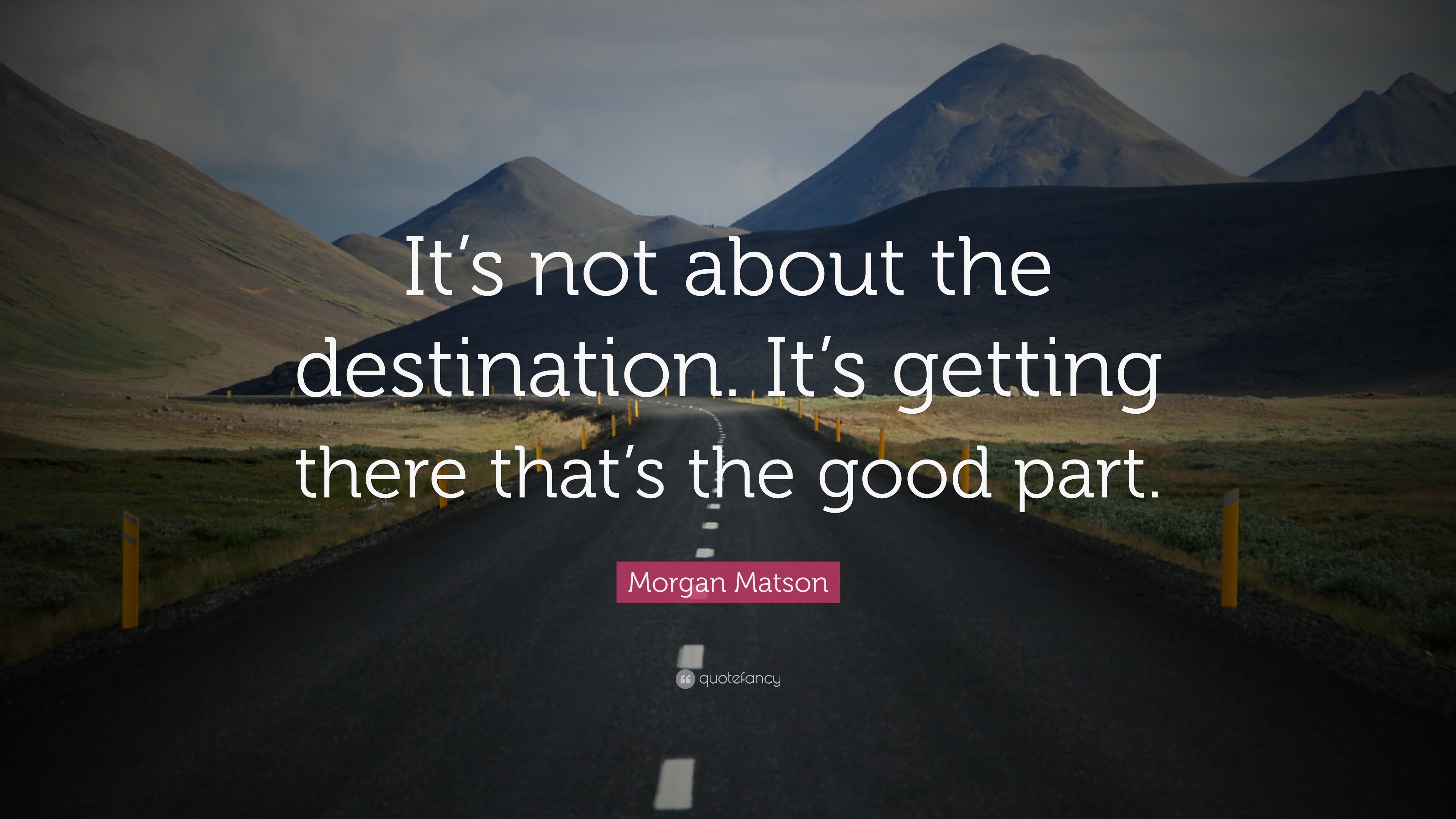 Morgan Matson Quote: “It’s not about the destination. It’s getting ...