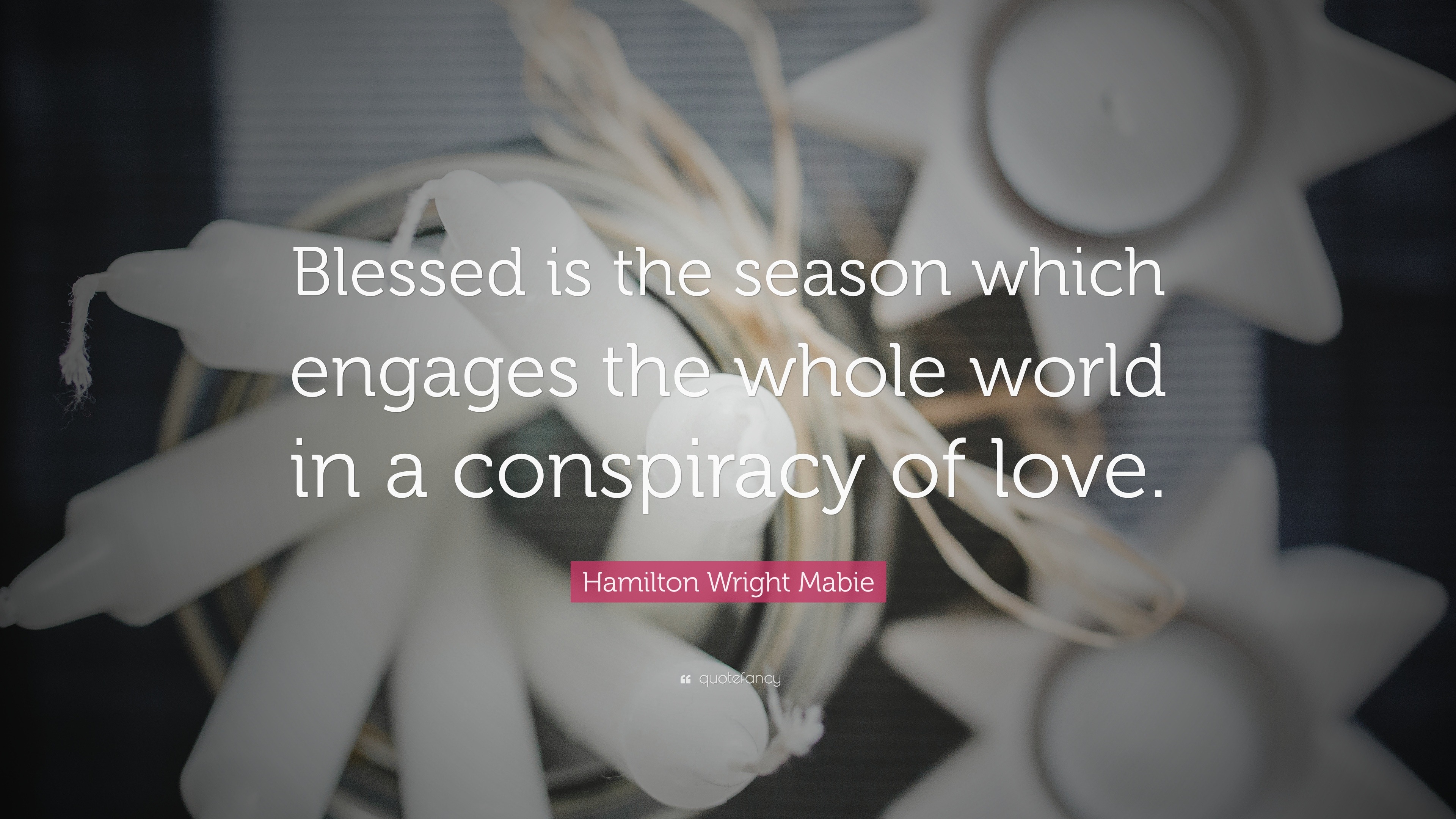 Hamilton Wright Mabie Quote: “Blessed is the season which engages the ...