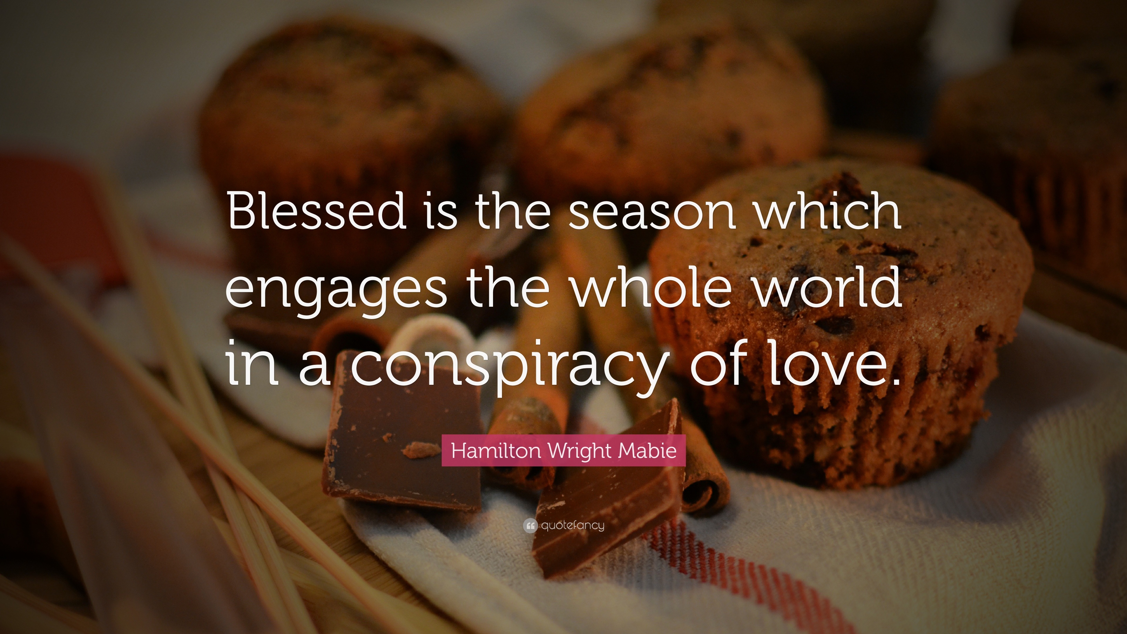 Hamilton Wright Mabie Quote: “Blessed is the season which engages the ...