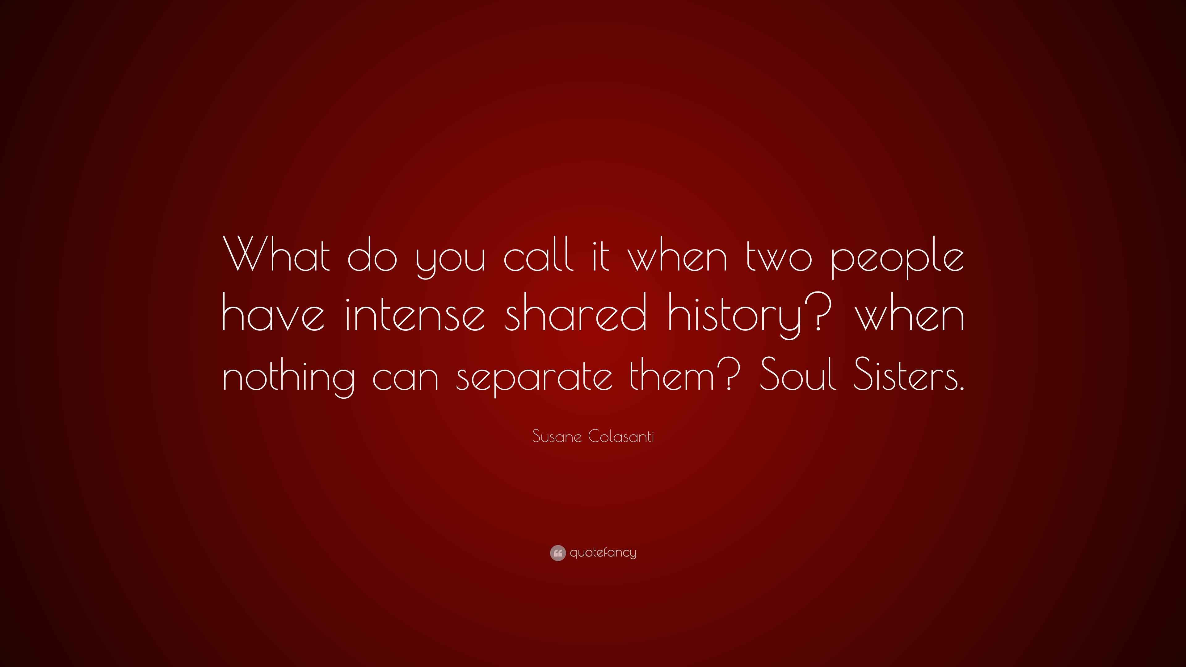 Susane Colasanti Quote: “What do you call it when two people have ...