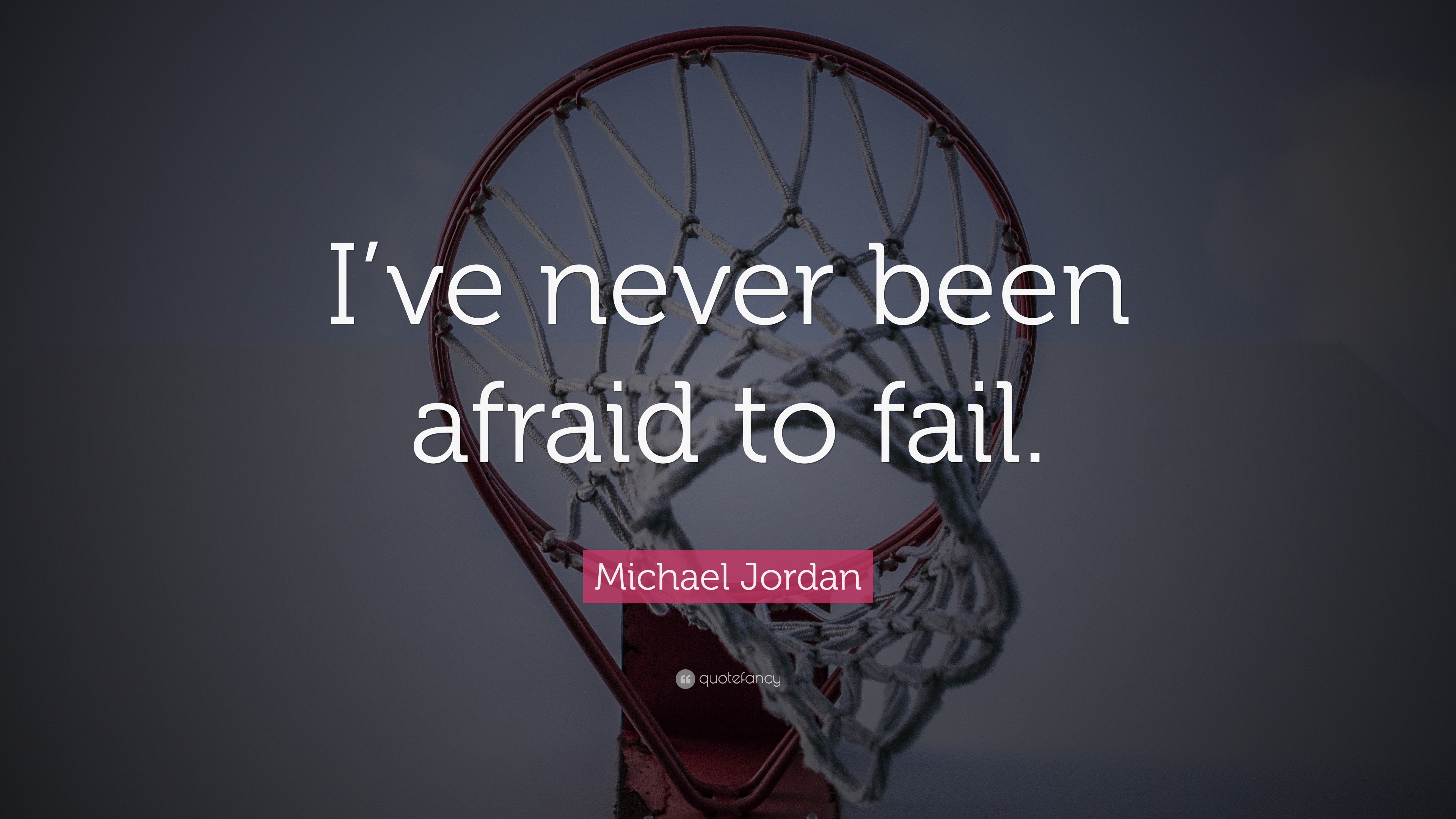 Michael Jordan Quote: “I’ve never been afraid to fail.”