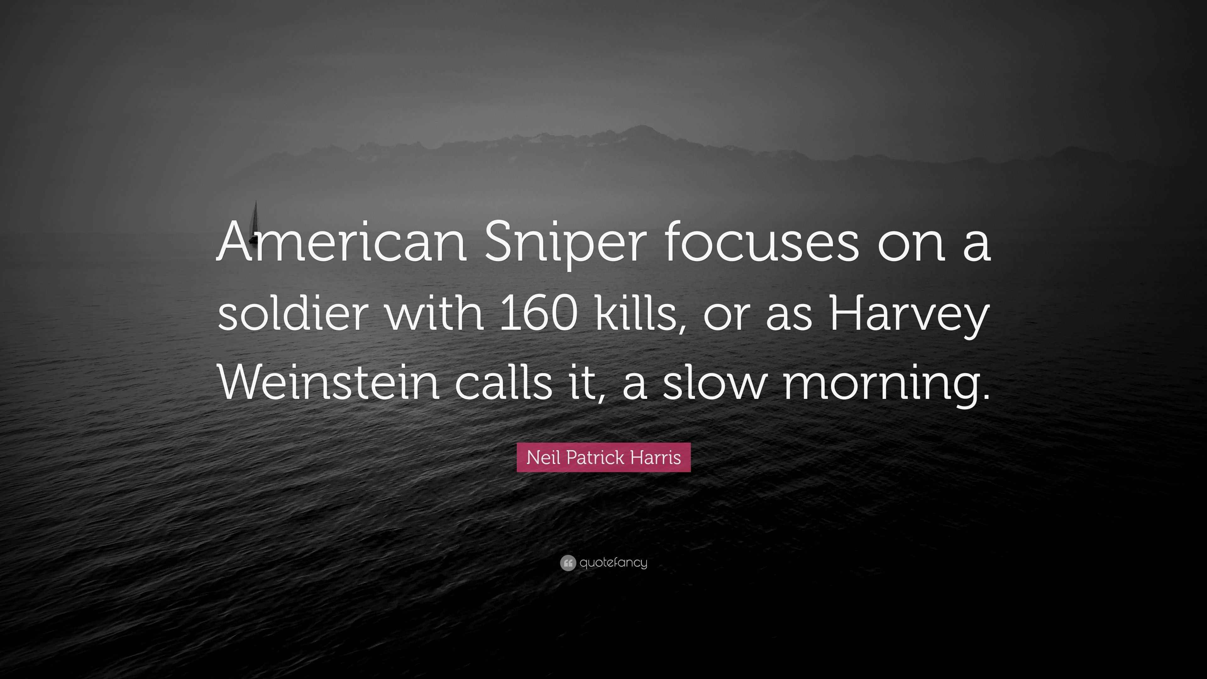 Neil Patrick Harris Quote: “American Sniper focuses on a soldier with ...