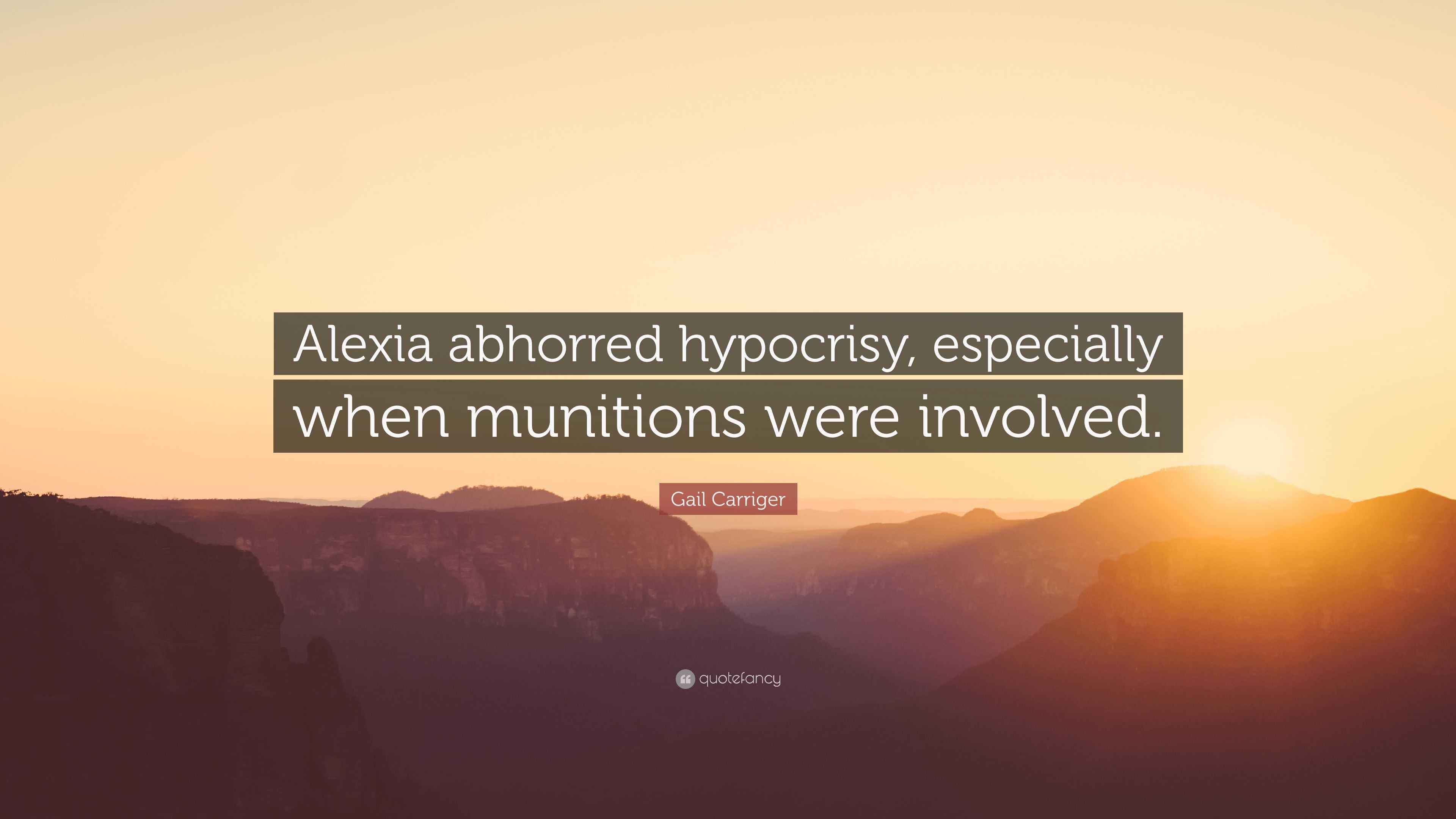 Gail Carriger Quote: “Alexia abhorred hypocrisy, especially when ...