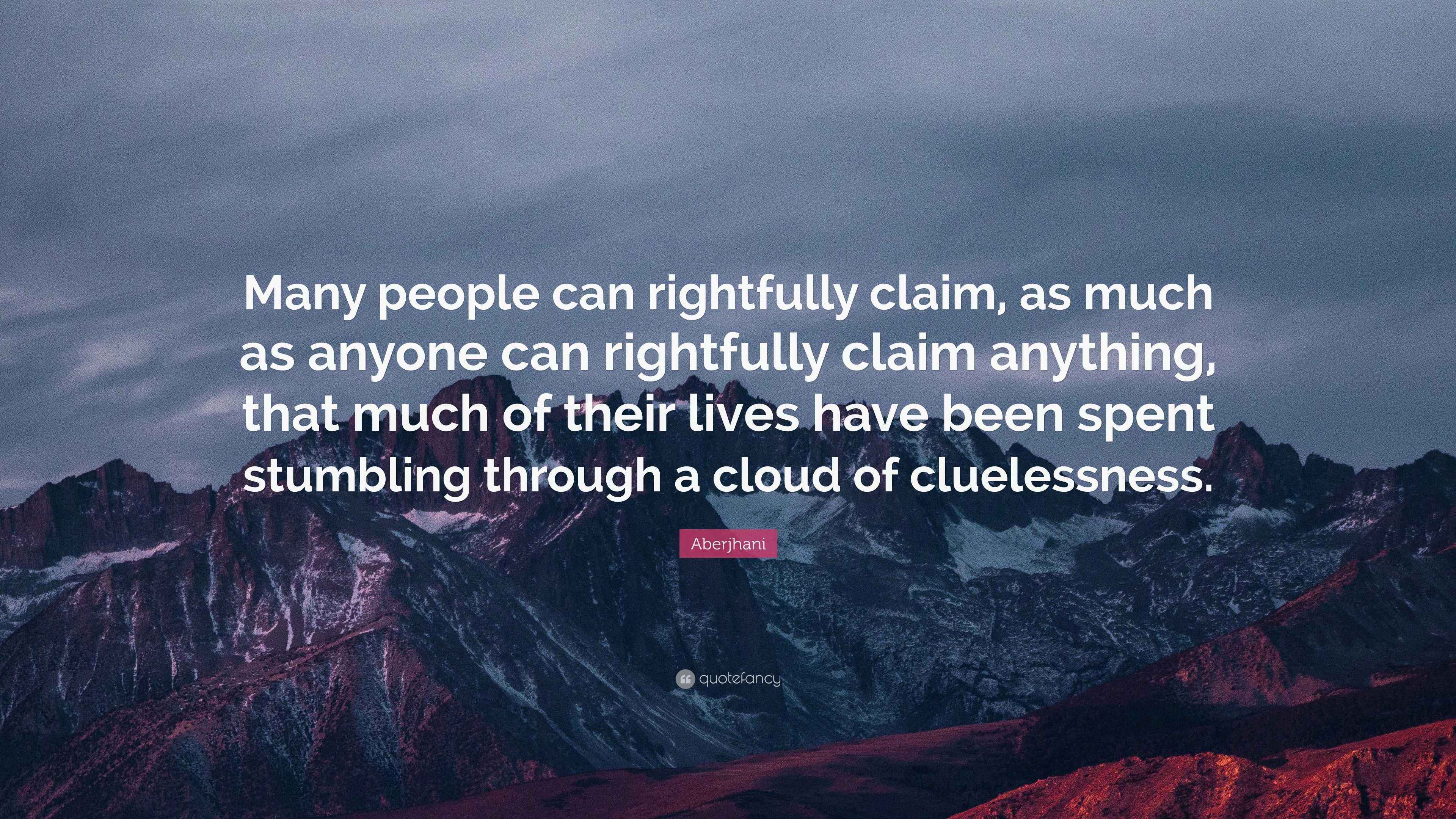 Aberjhani Quote: “Many people can rightfully claim, as much as anyone ...