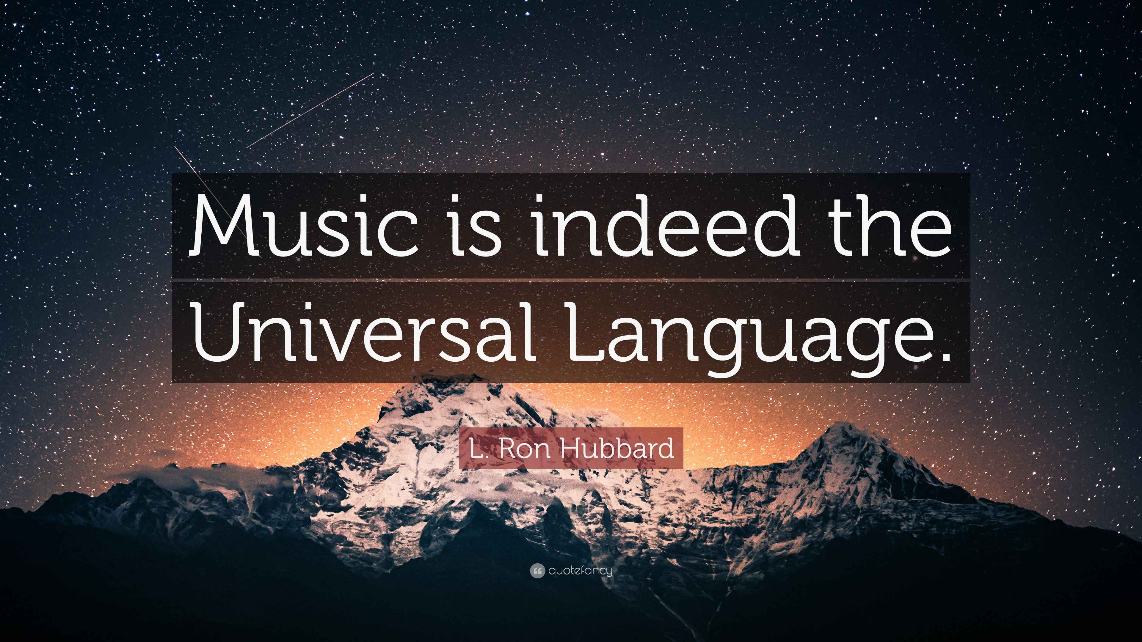 L. Ron Hubbard Quote: “Music is indeed the Universal Language.”