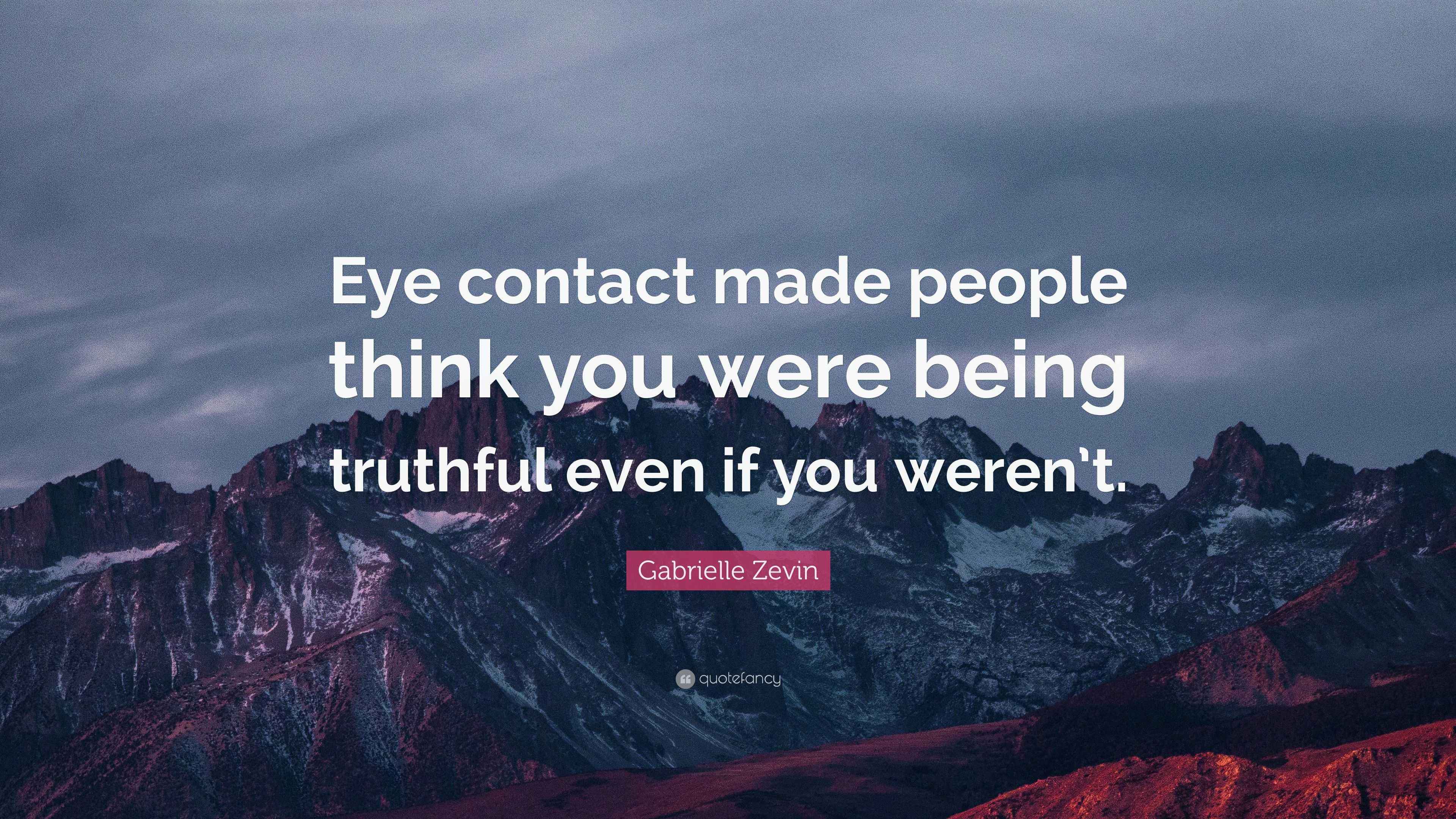 Gabrielle Zevin Quote: “Eye contact made people think you were being ...