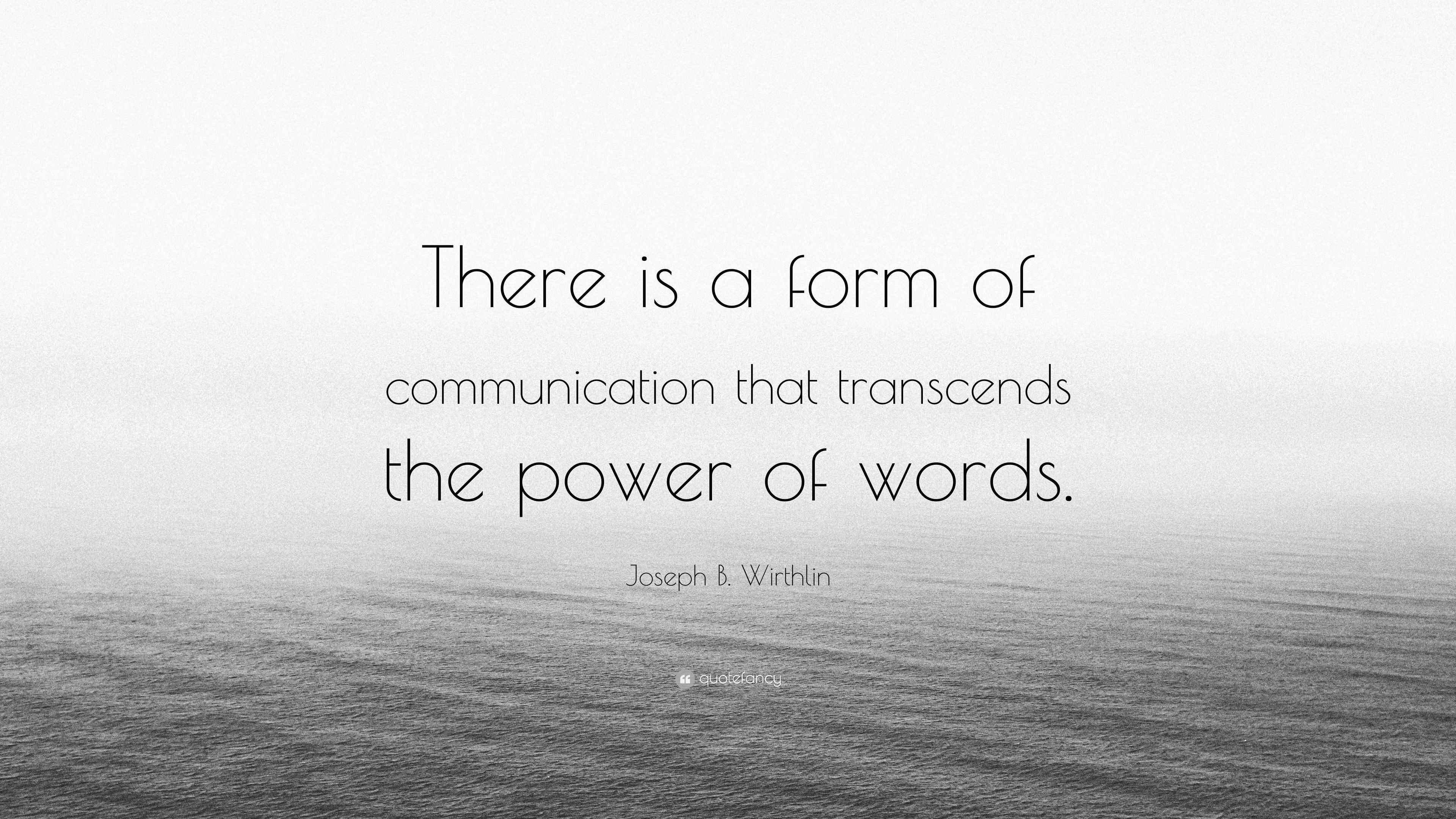 Joseph B. Wirthlin Quote: “There is a form of communication that ...