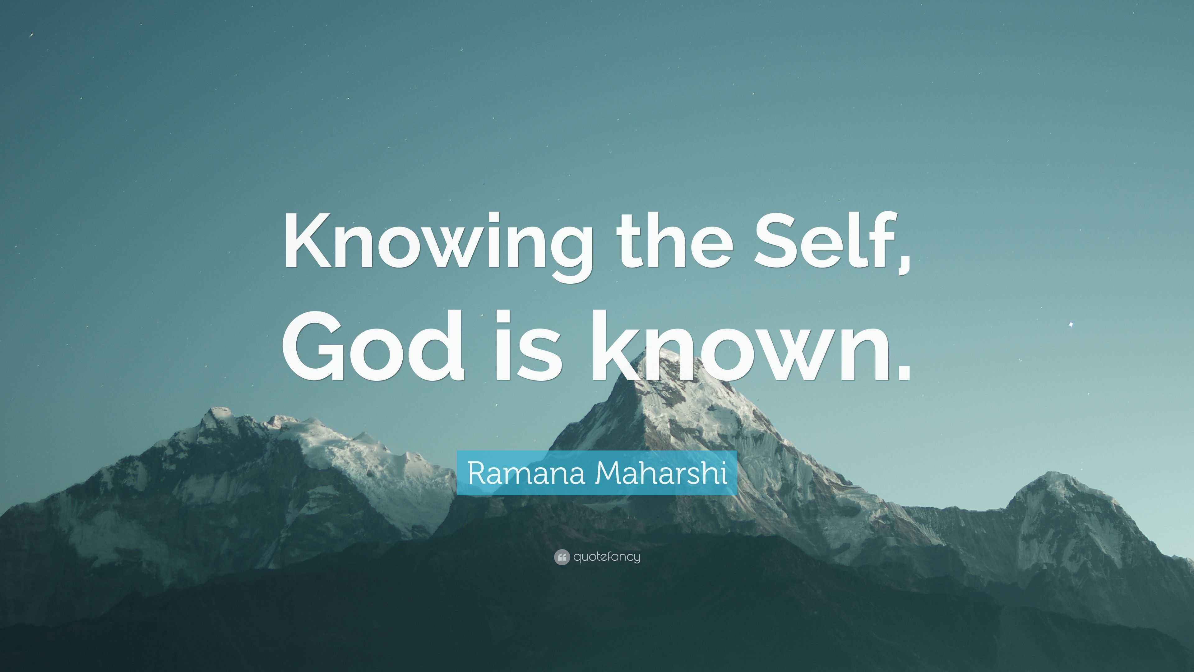 Ramana Maharshi Quote: “Knowing the Self, God is known.”