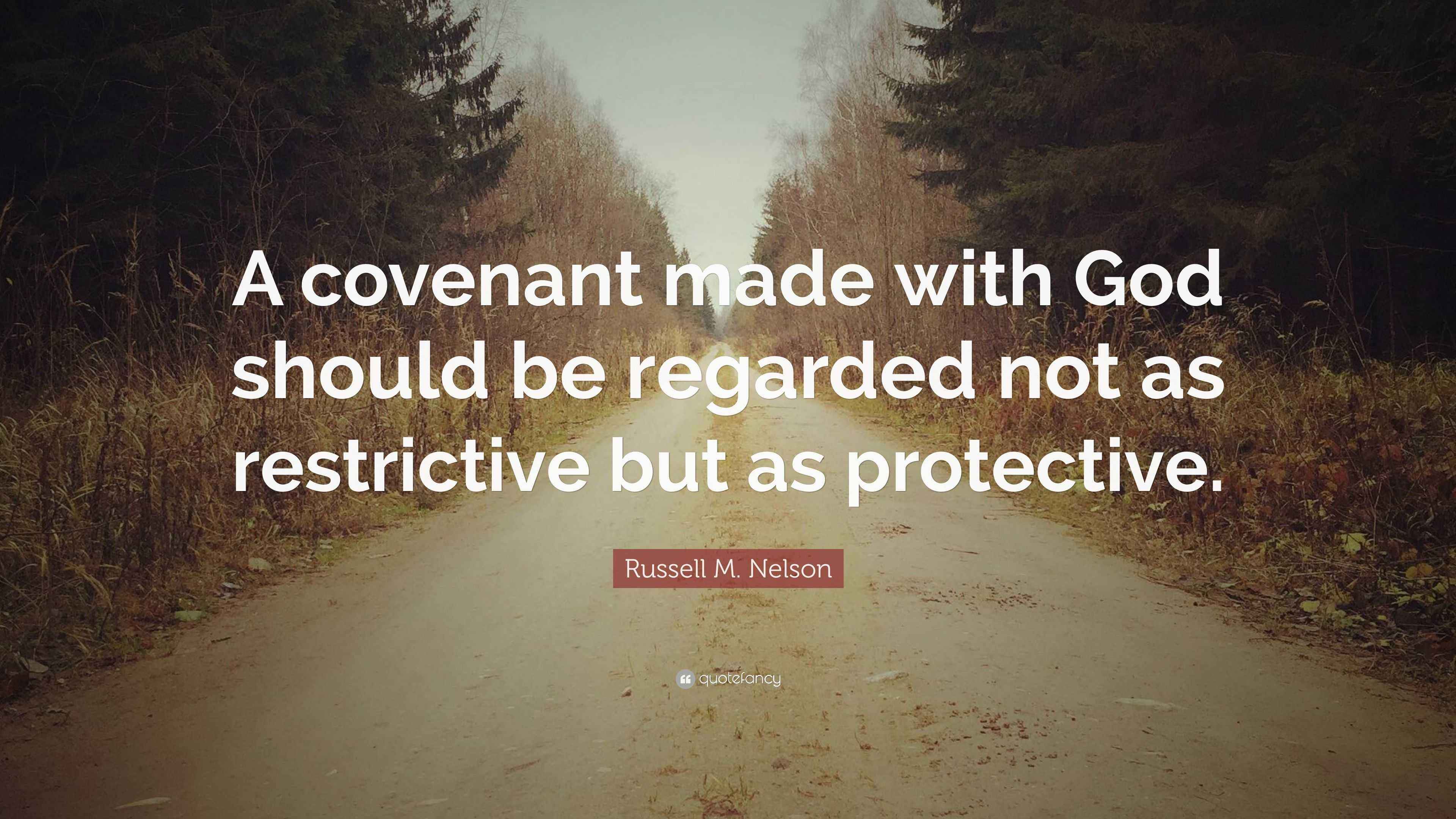 Russell M. Nelson Quote: “A covenant made with God should be regarded ...
