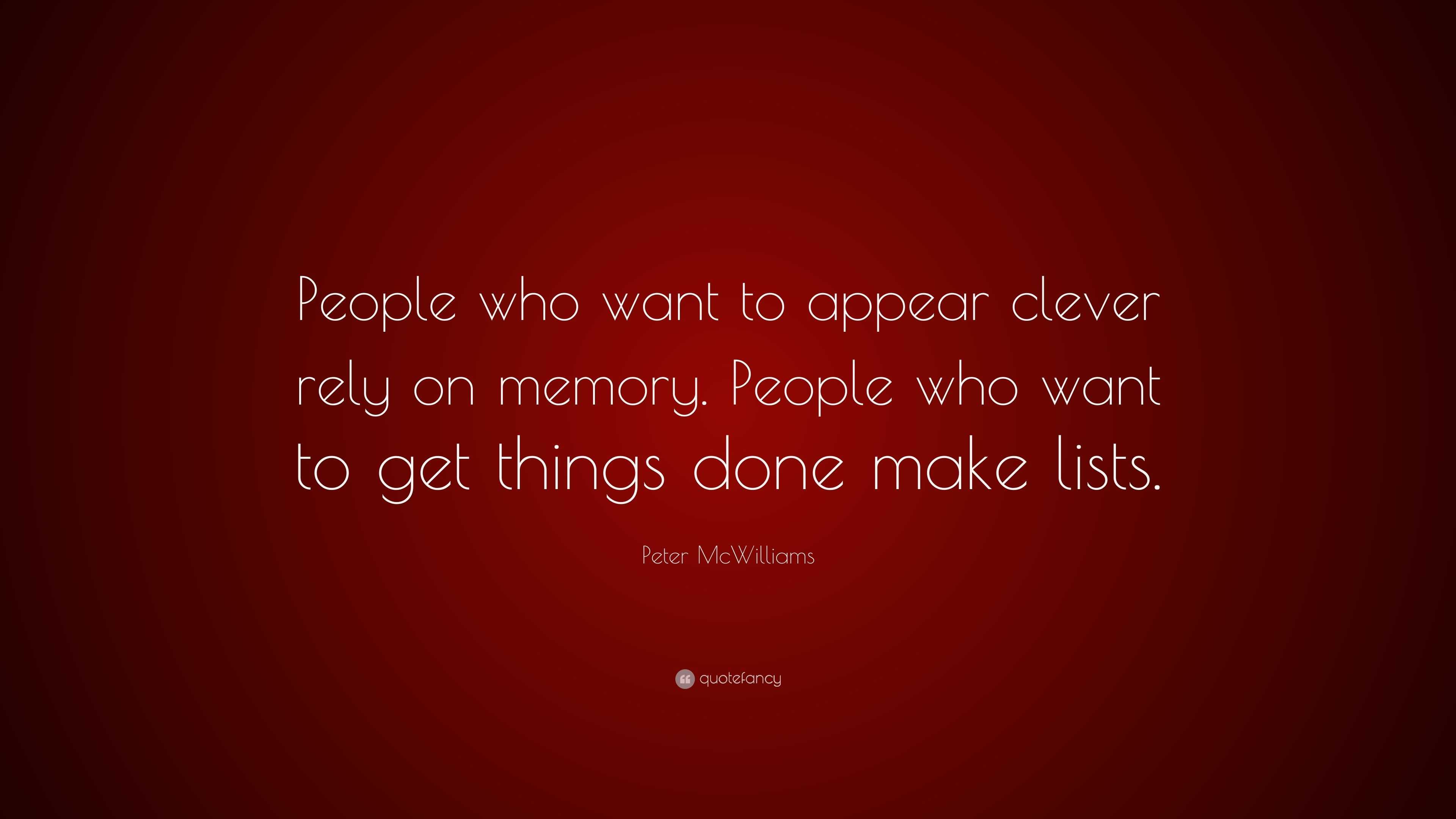 Peter McWilliams Quote: “People who want to appear clever rely on ...