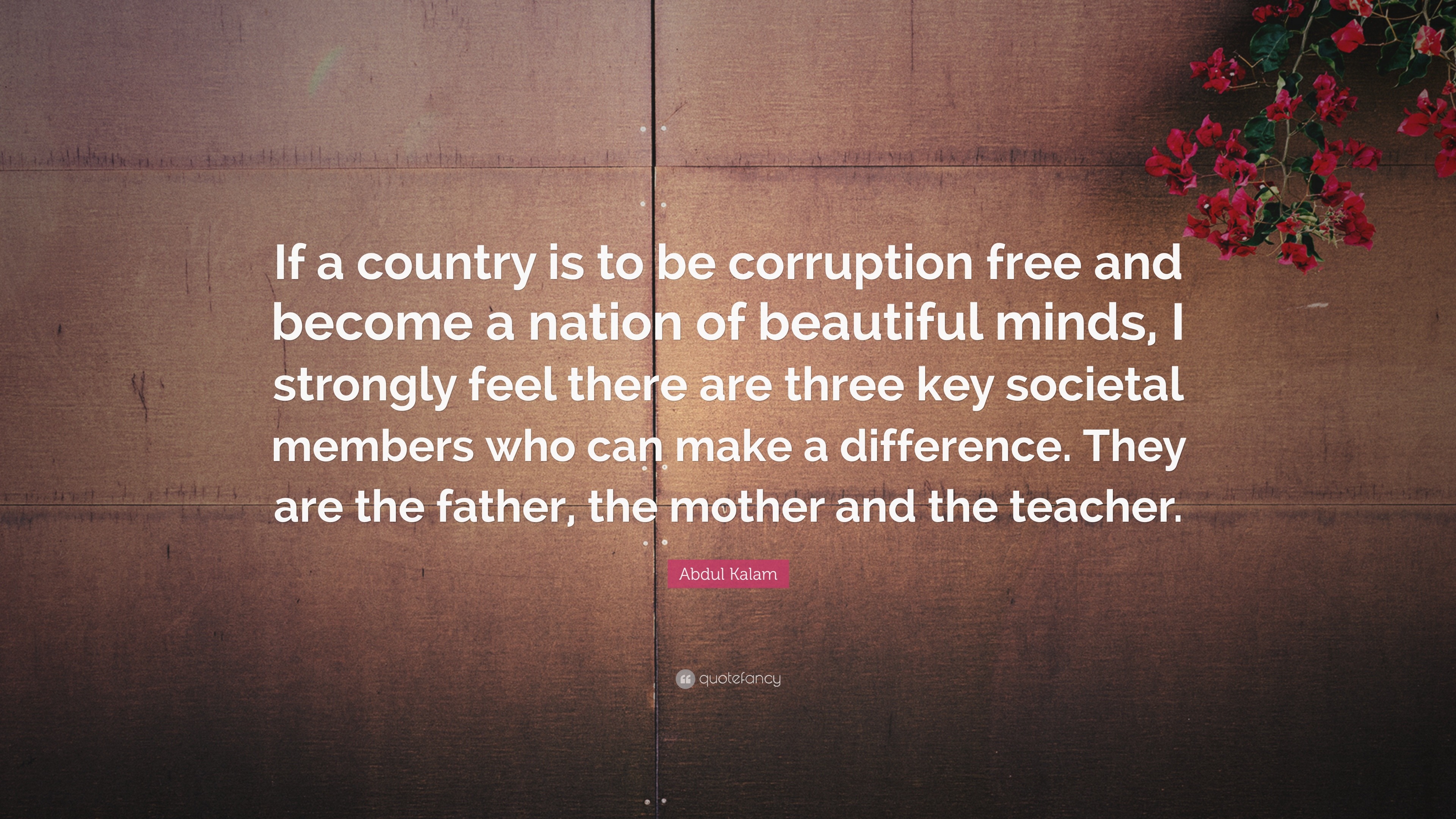 Abdul Kalam Quote: “If a country is to be corruption free and become a ...