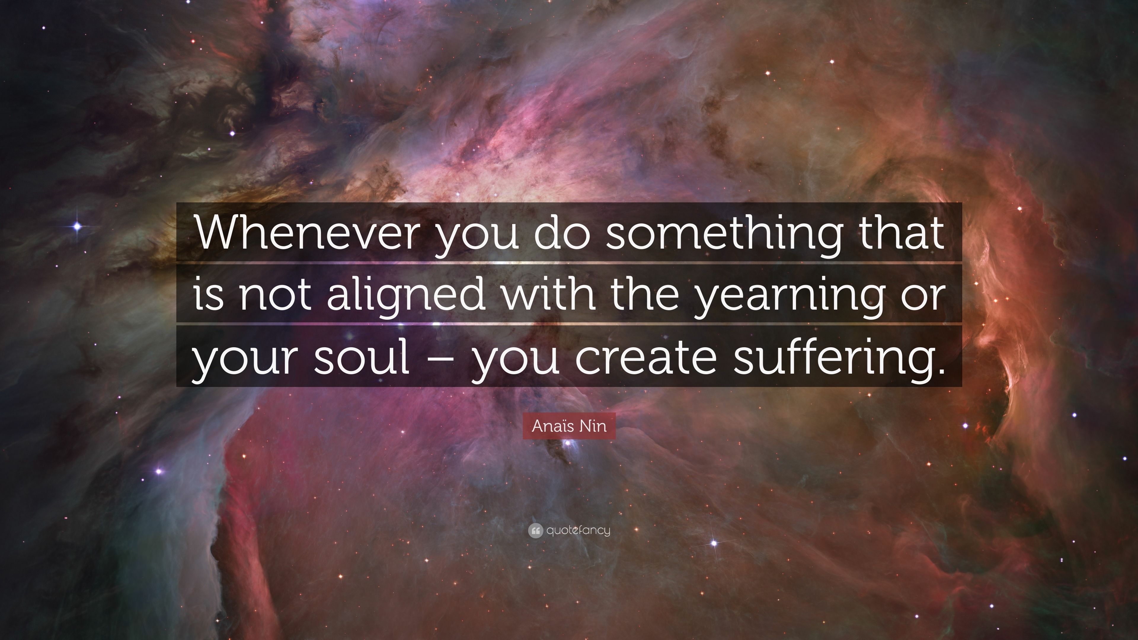 Anaïs Nin Quote: “Whenever you do something that is not aligned with ...