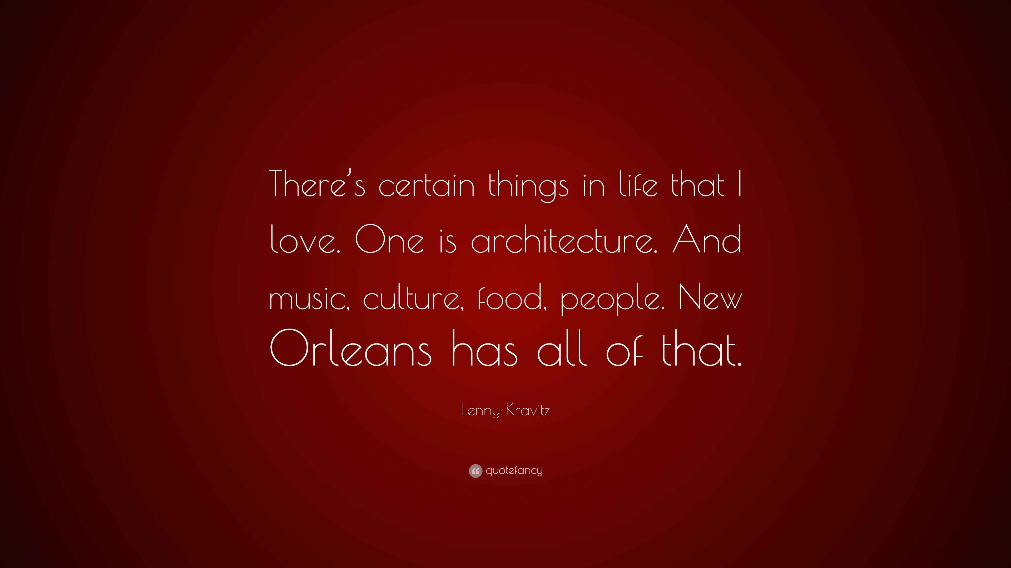Lenny Kravitz Quote: “There’s certain things in life that I love. One ...