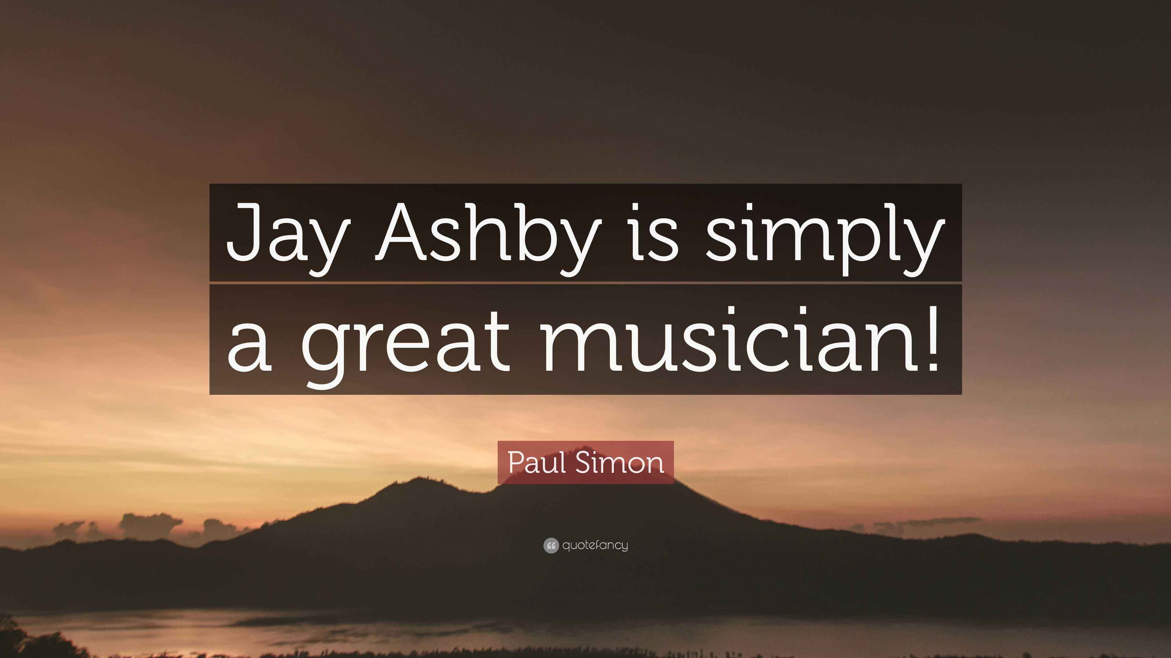 Paul Simon Quote: “Jay Ashby is simply a great musician!”