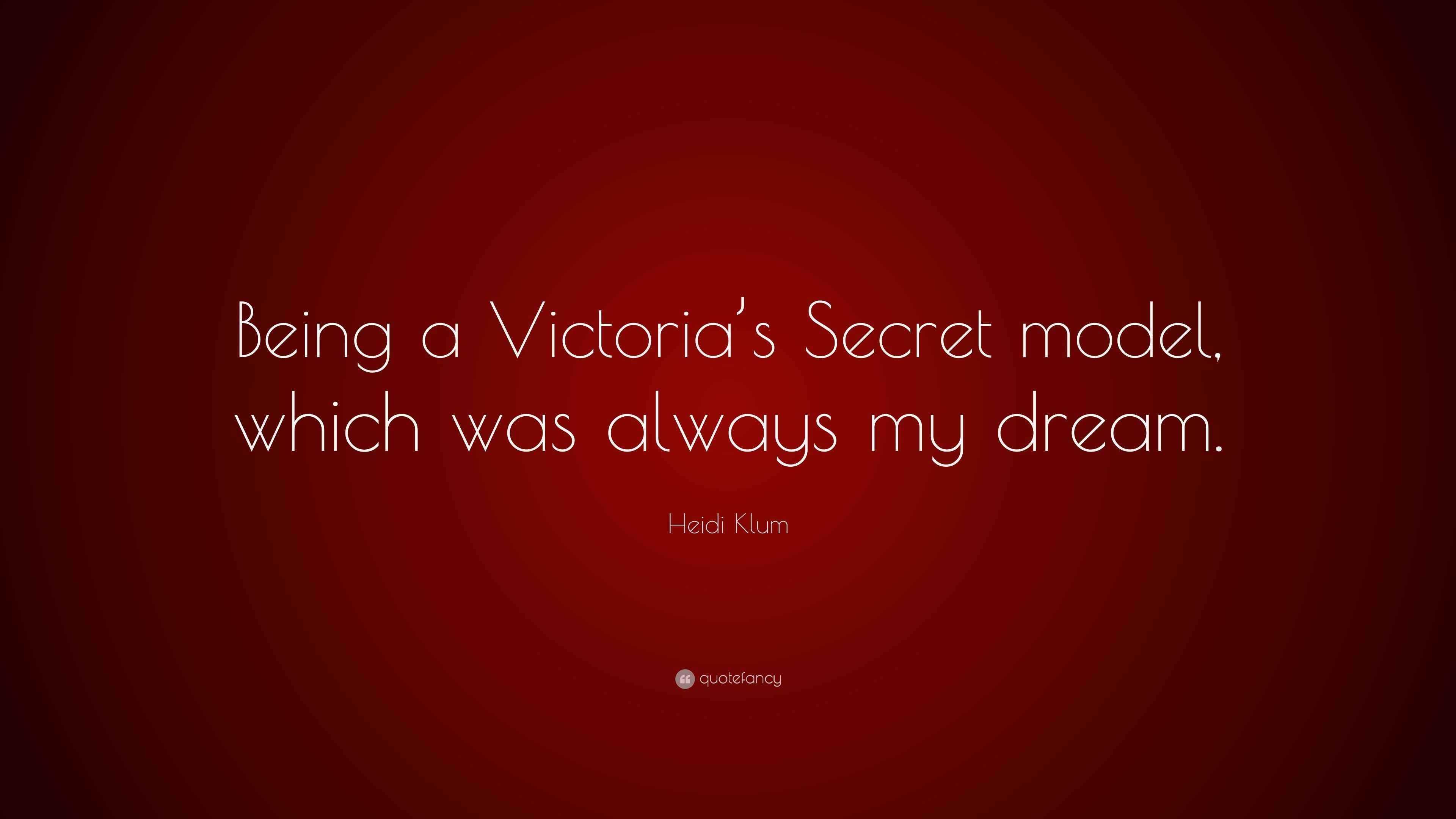 Heidi Klum Quote: “Being a Victoria’s Secret model, which was always my ...